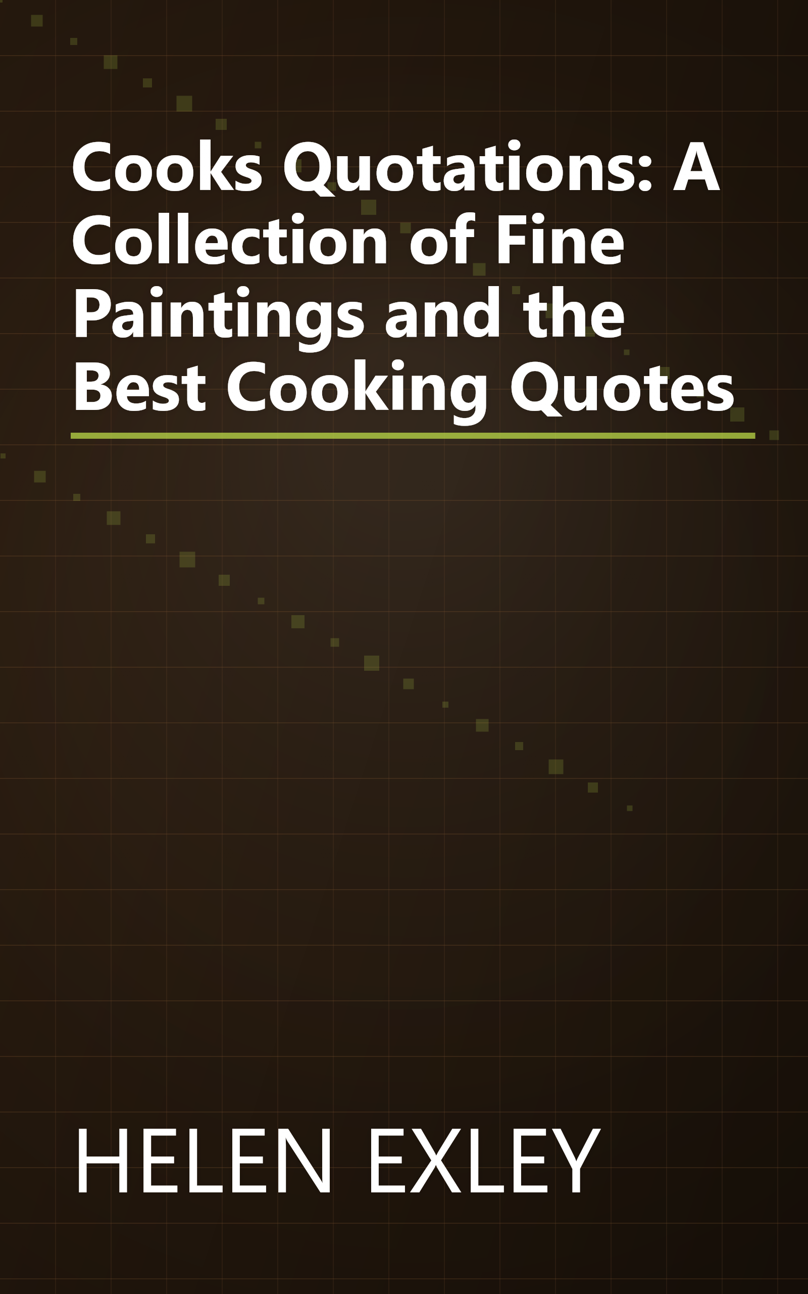 Cooks Quotations: A Collection of Fine Paintings and the Best Cooking Quotes book cover