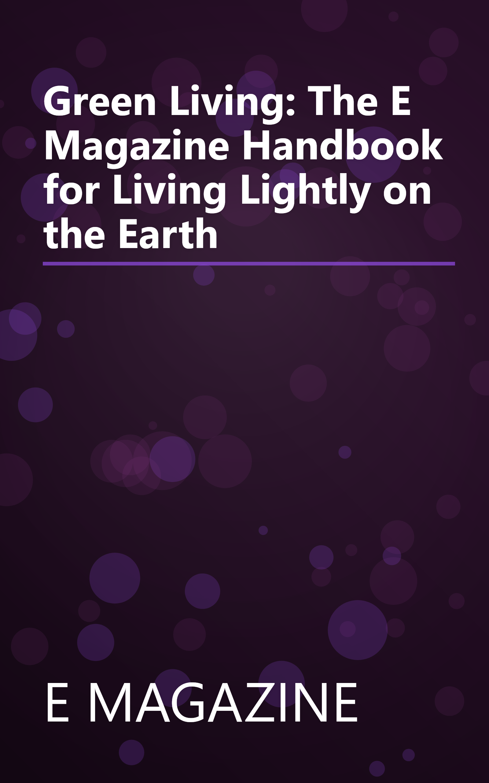 Green Living: The E Magazine Handbook for Living Lightly on the Earth book cover