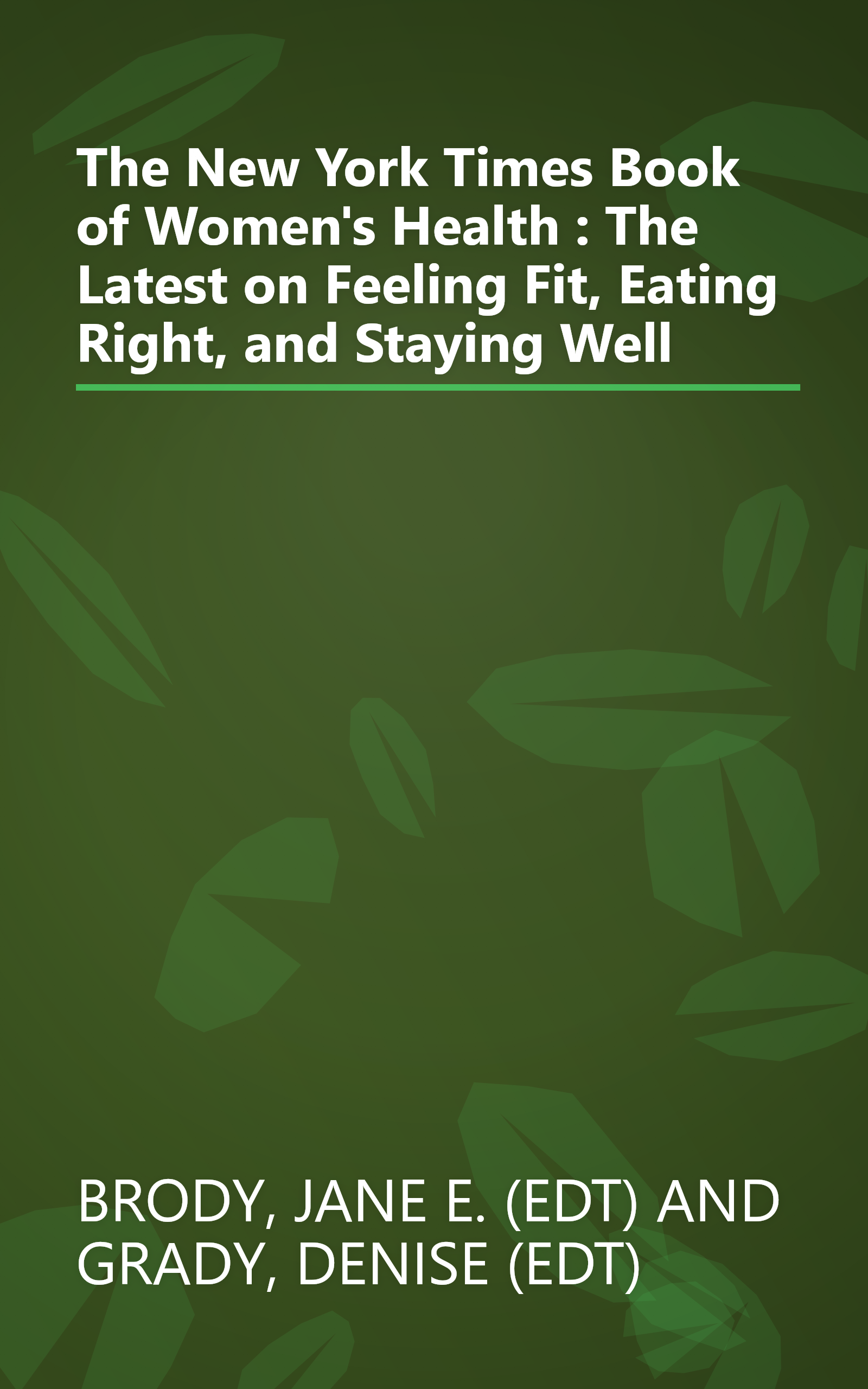 The New York Times Book of Women's Health : The Latest on Feeling Fit, Eating Right, and Staying Well book cover