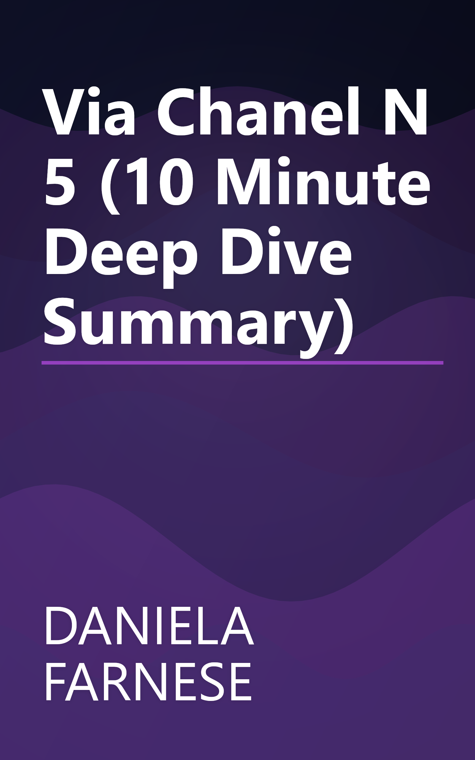 Via Chanel N  5 (10 Minute   Deep Dive Summary) book cover