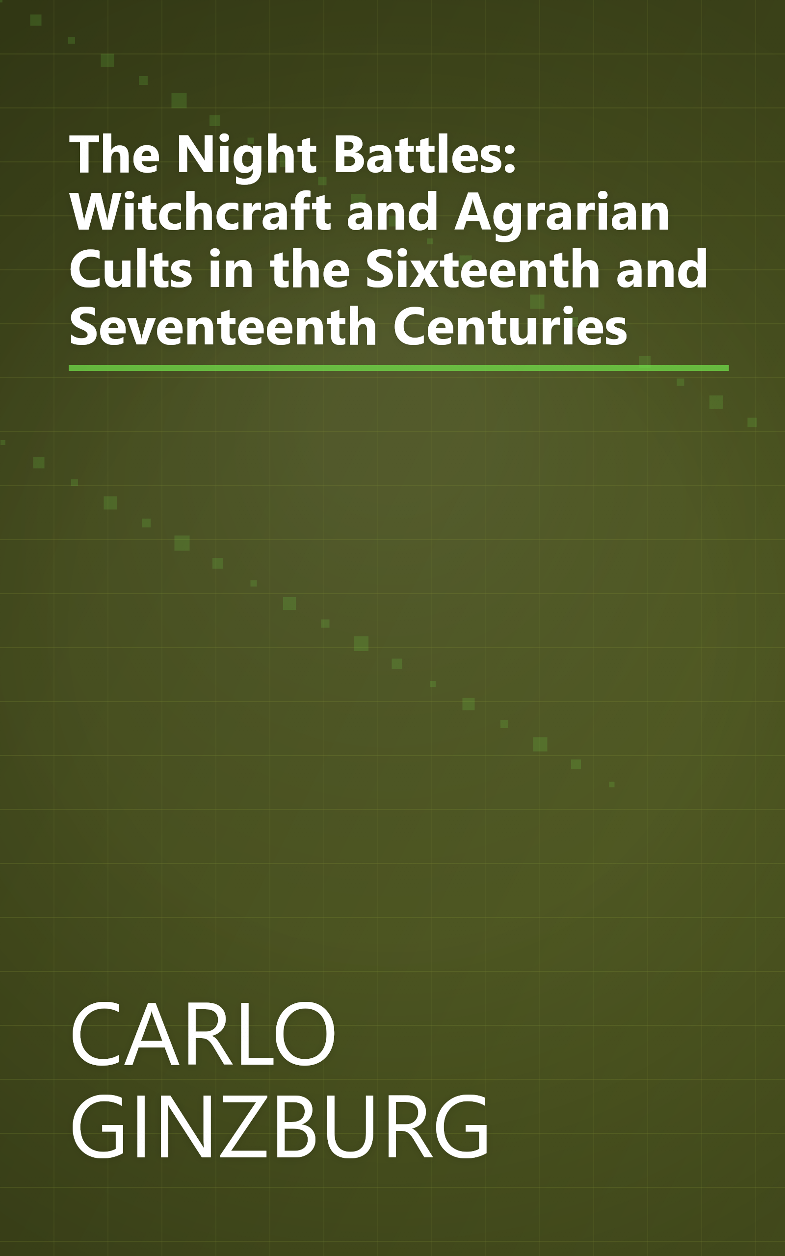The Night Battles: Witchcraft and Agrarian Cults in the Sixteenth and Seventeenth Centuries book cover