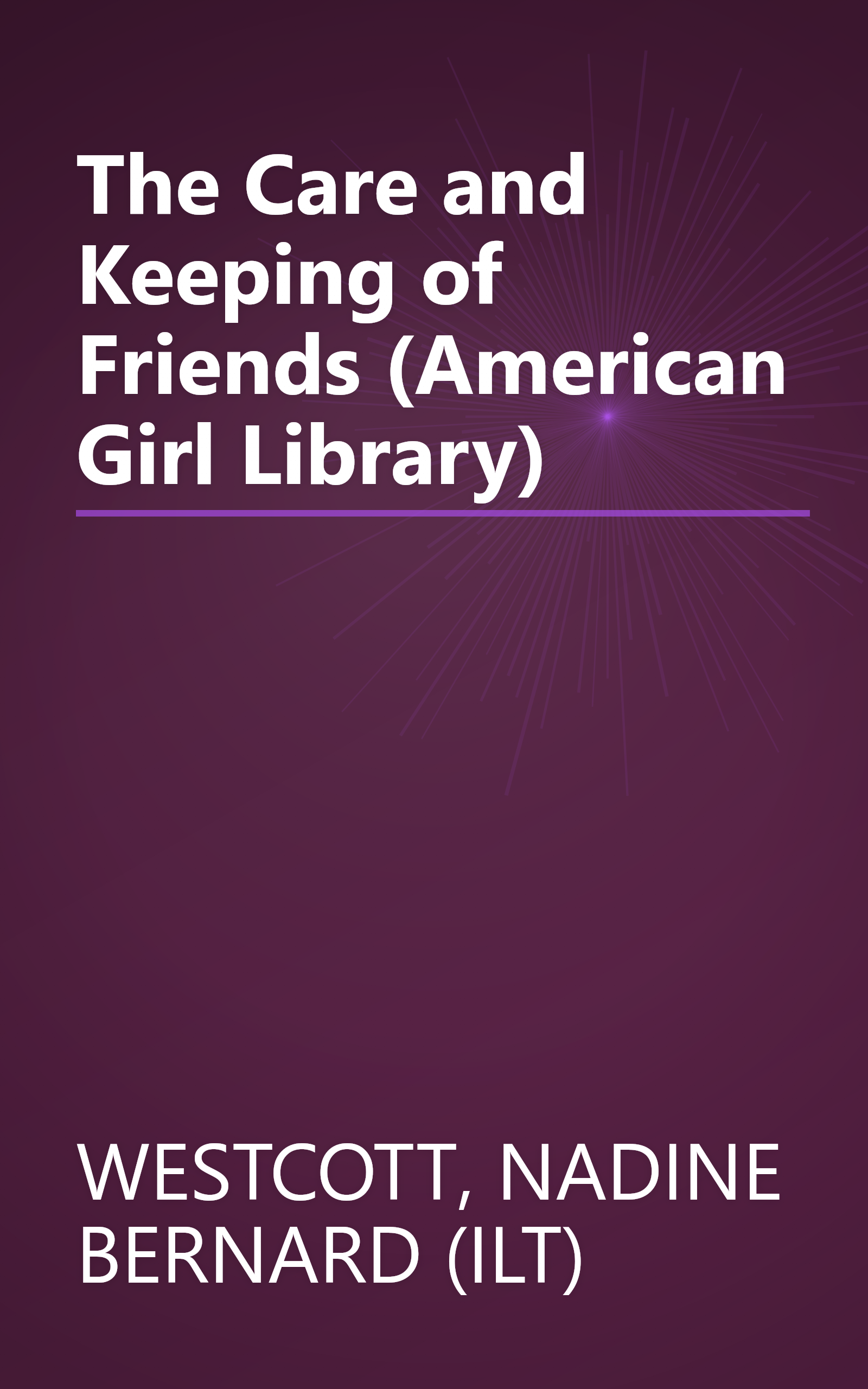 The Care and Keeping of Friends (American Girl Library) book cover