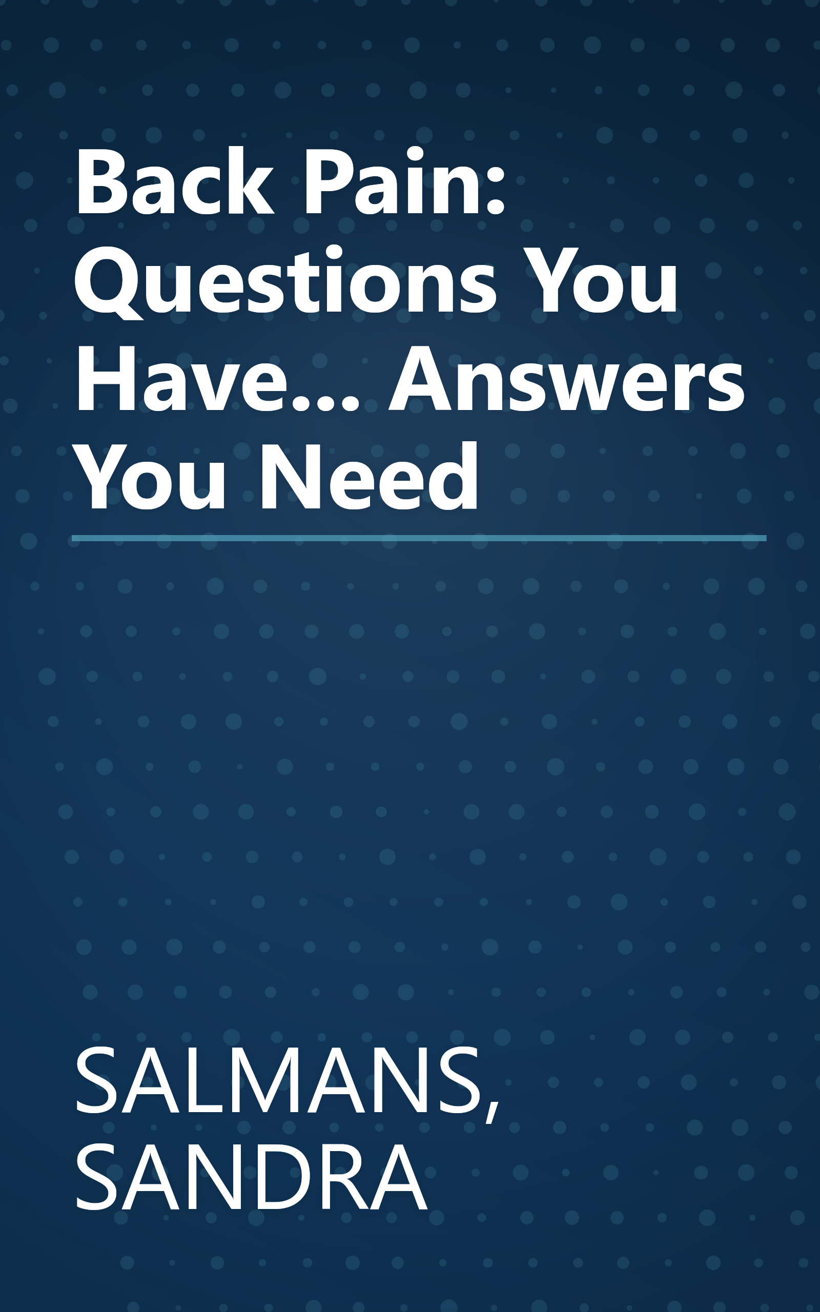 Back Pain: Questions You Have... Answers You Need book cover
