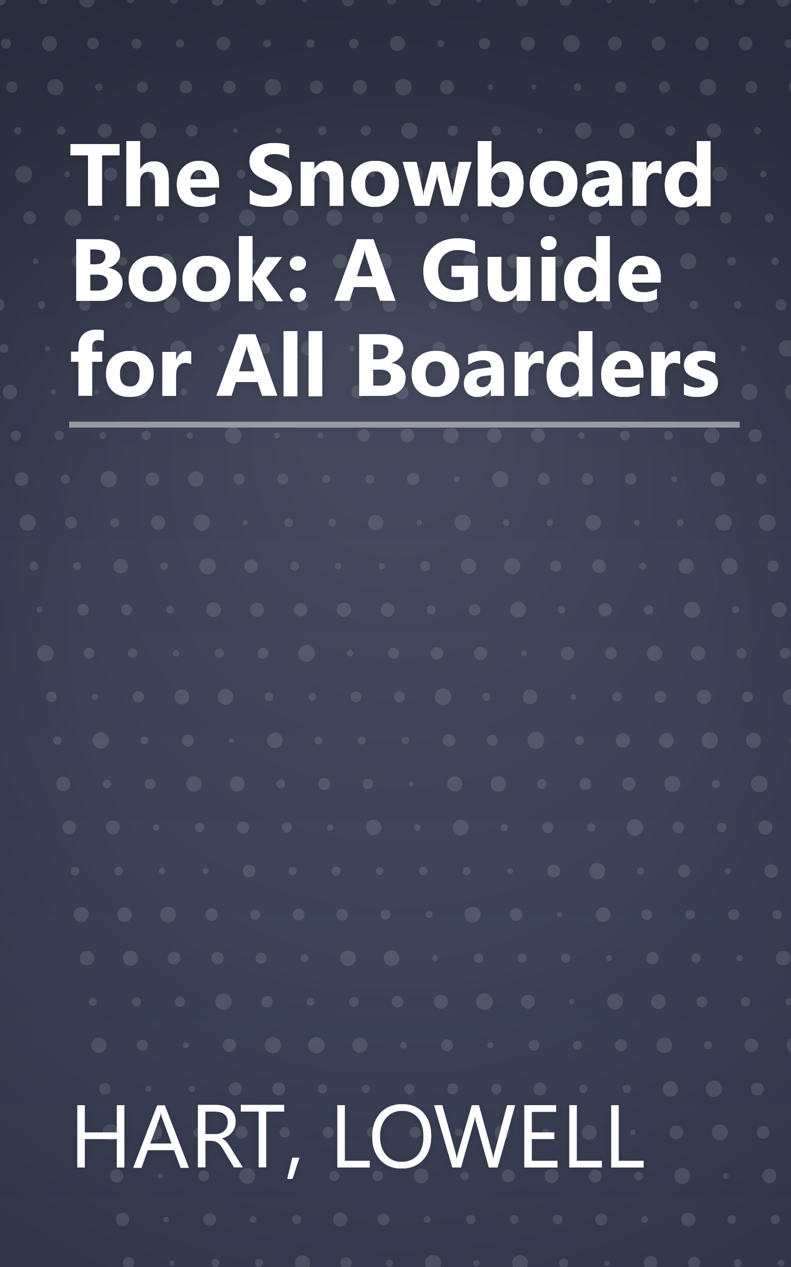 The Snowboard Book: A Guide for All Boarders book cover