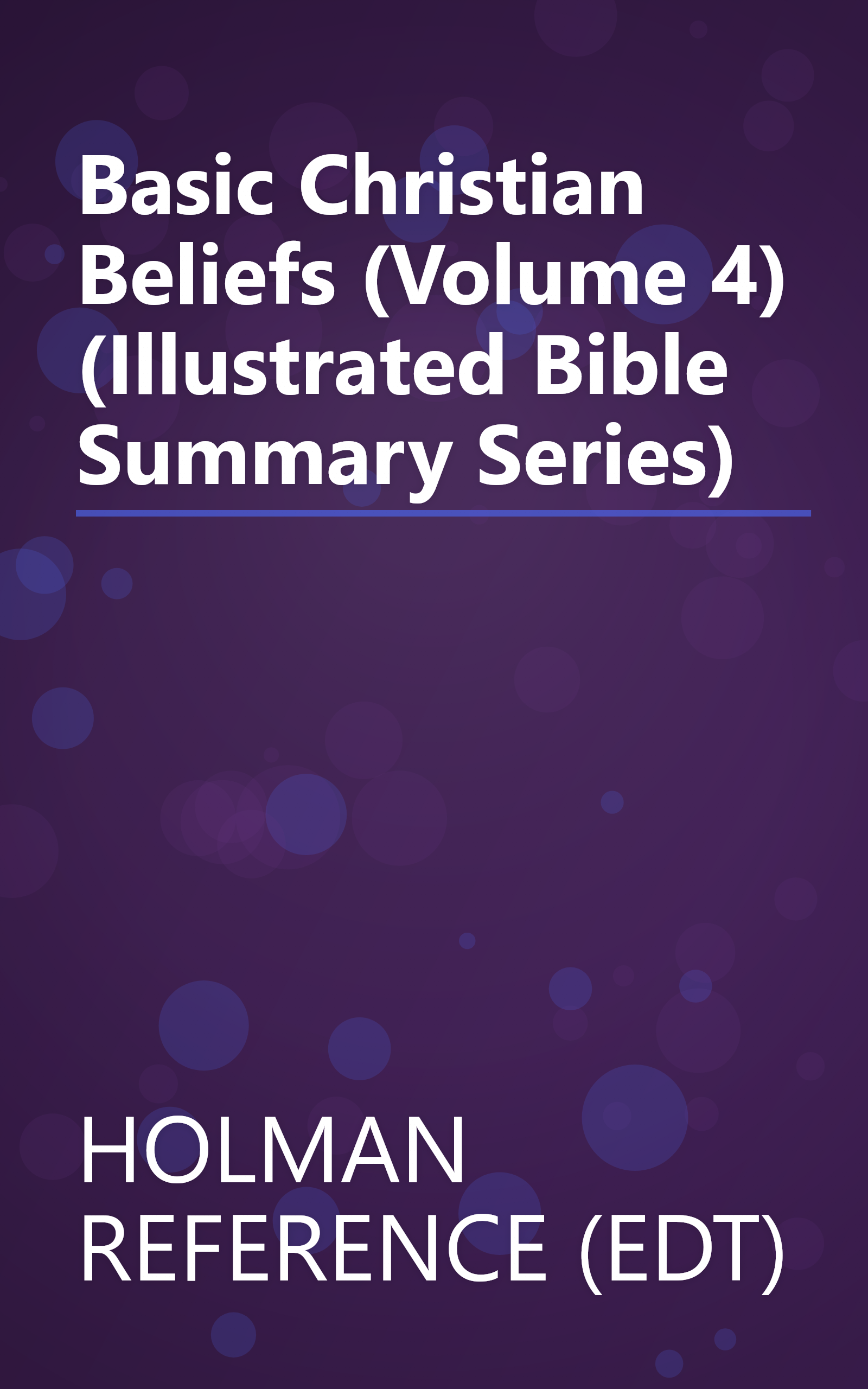 Basic Christian Beliefs (Volume 4) (Illustrated Bible Summary Series) book cover