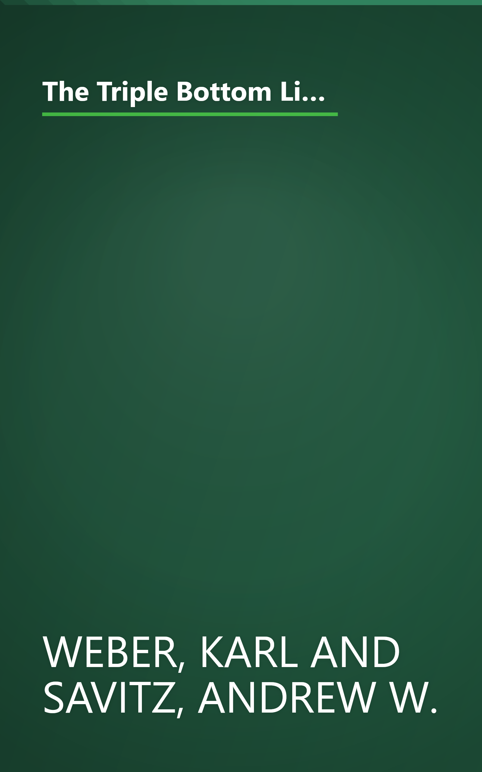 The Triple Bottom Line: How Today's Best-Run Companies Are Achieving Economic, Social and Environmental Success -- and How You Can Too book cover