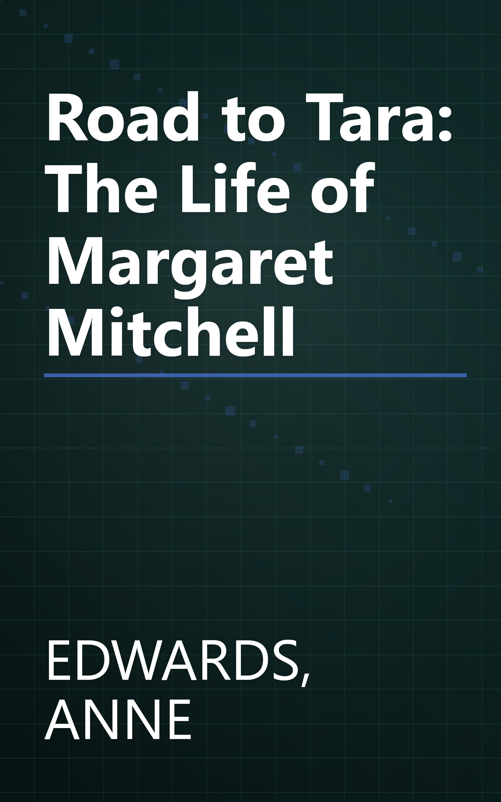 Road to Tara: The Life of Margaret Mitchell book cover