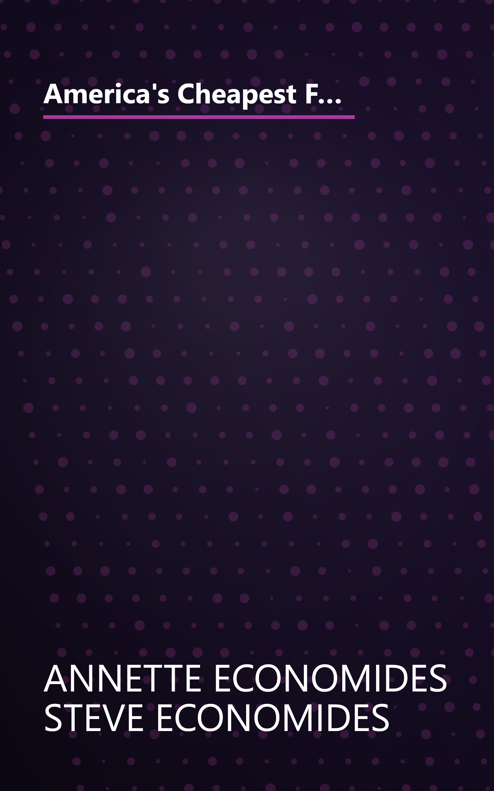 America's Cheapest Family Gets You Right on the Money: Your Guide to Living Better, Spending Less, and Cashing in on Your Dreams book cover