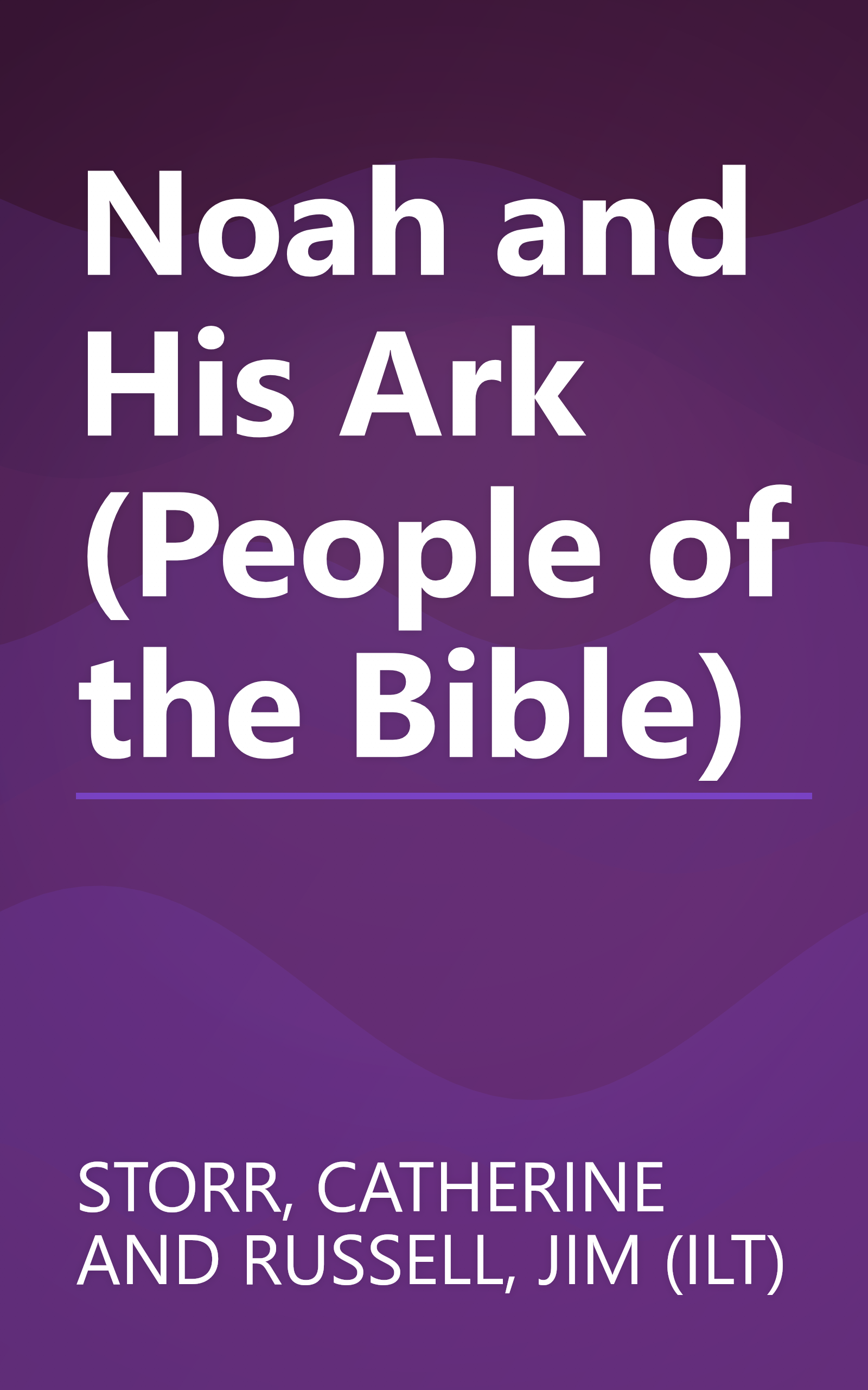 Noah and His Ark (People of the Bible) book cover