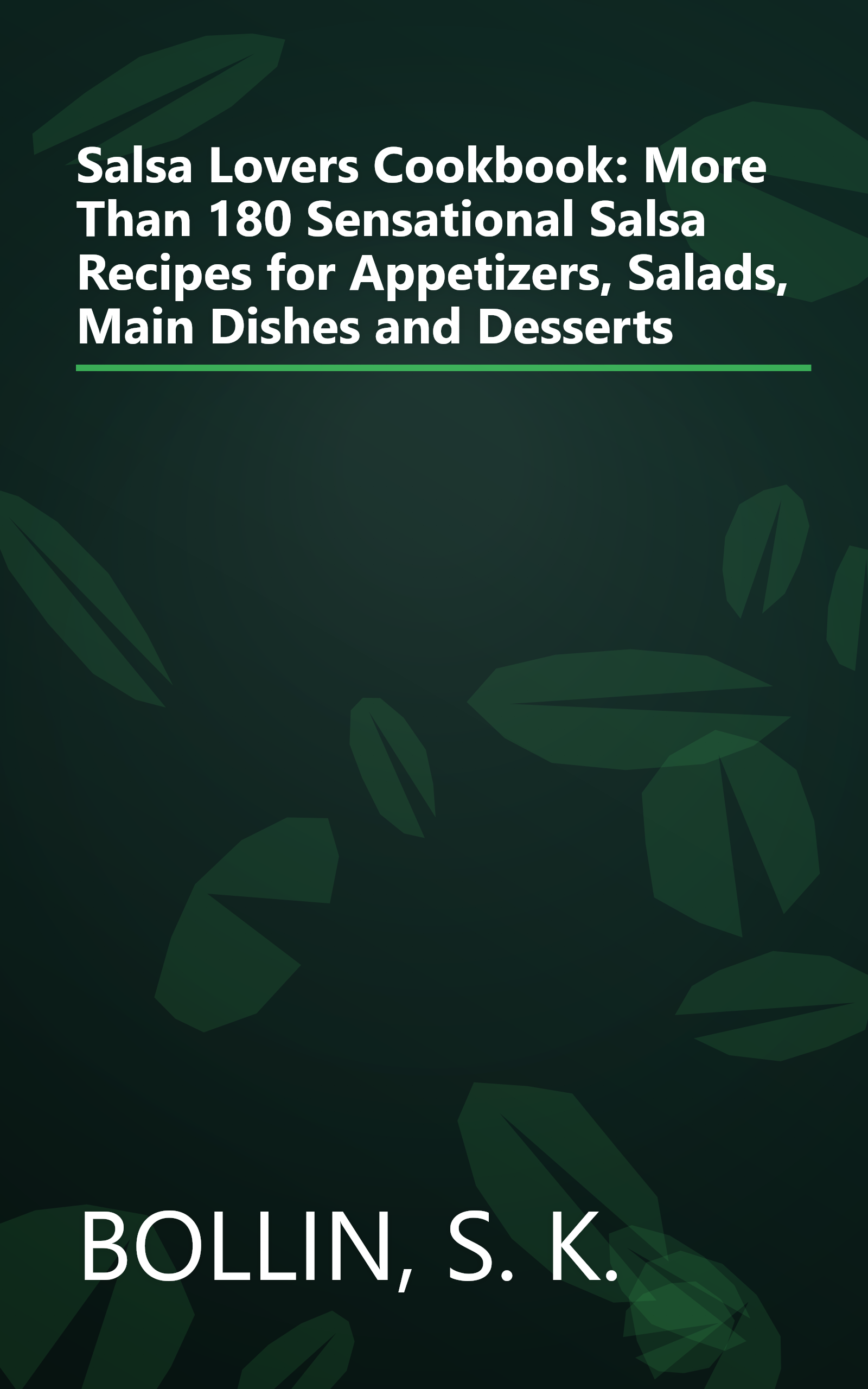 Salsa Lovers Cookbook: More Than 180 Sensational Salsa Recipes for Appetizers, Salads, Main Dishes and Desserts book cover