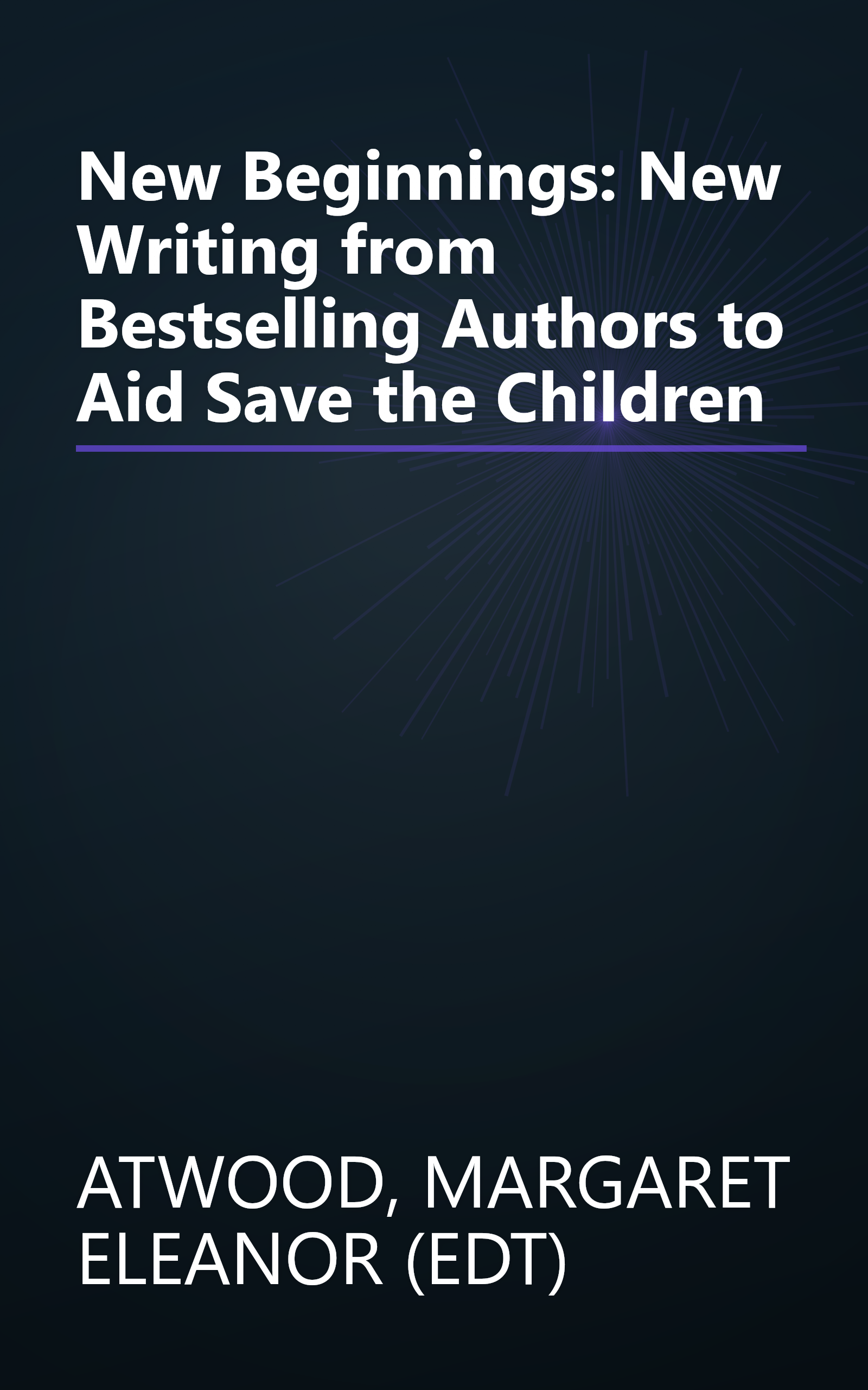 New Beginnings: New Writing from Bestselling Authors to Aid Save the Children book cover