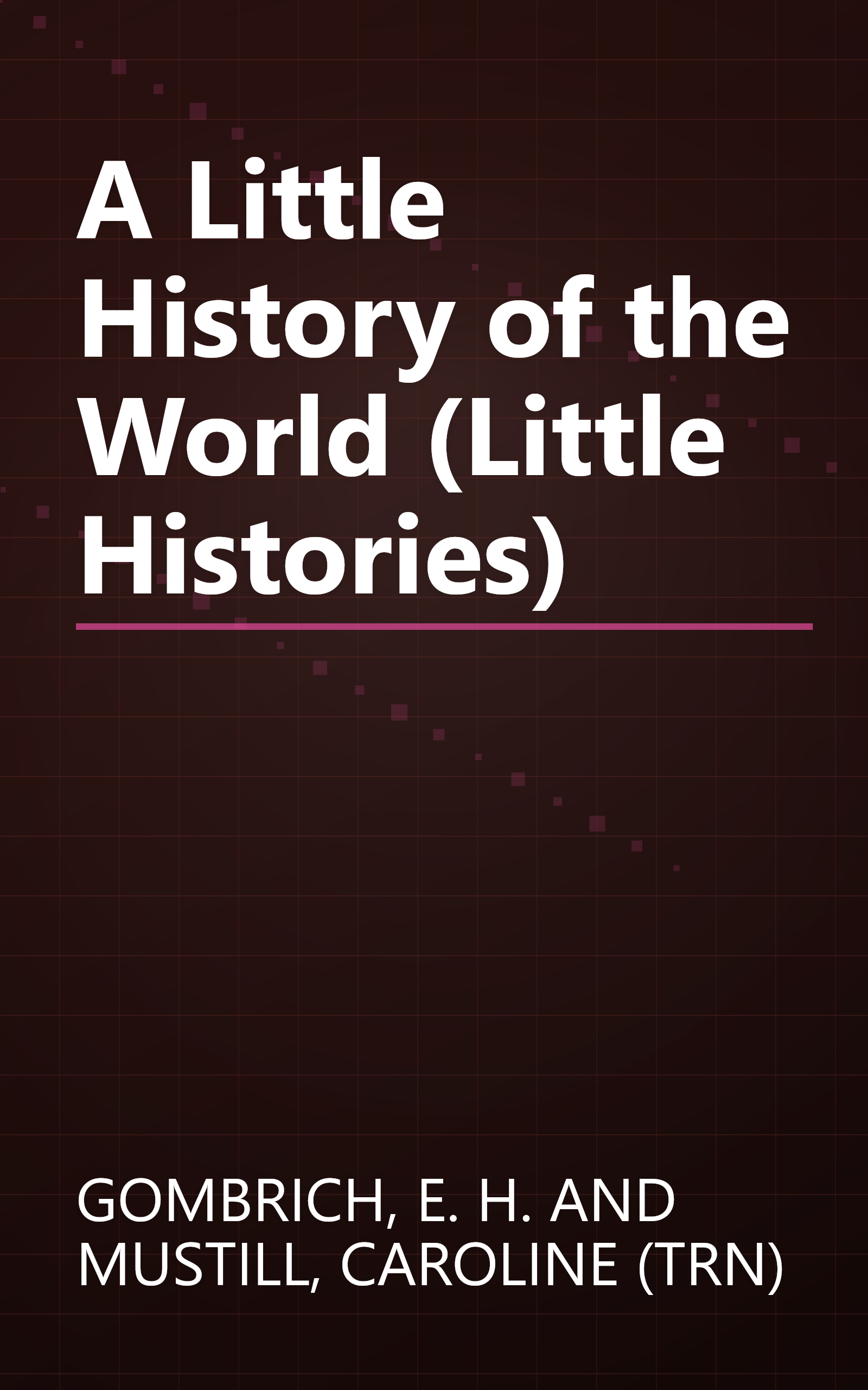 A Little History of the World (Little Histories) book cover