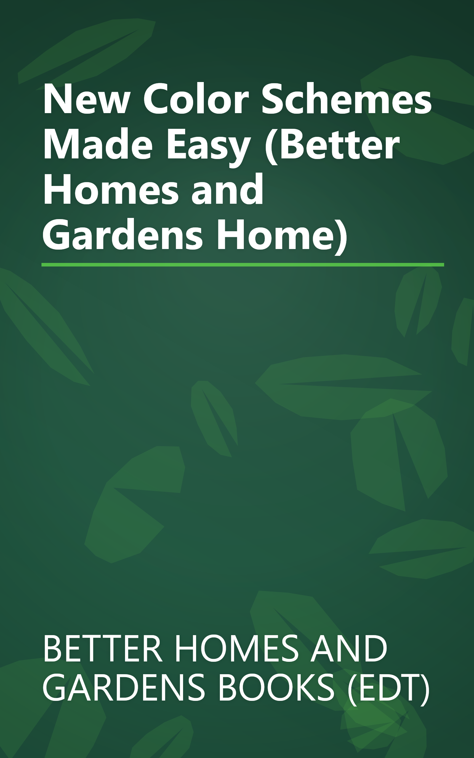 New Color Schemes Made Easy (Better Homes and Gardens Home) book cover