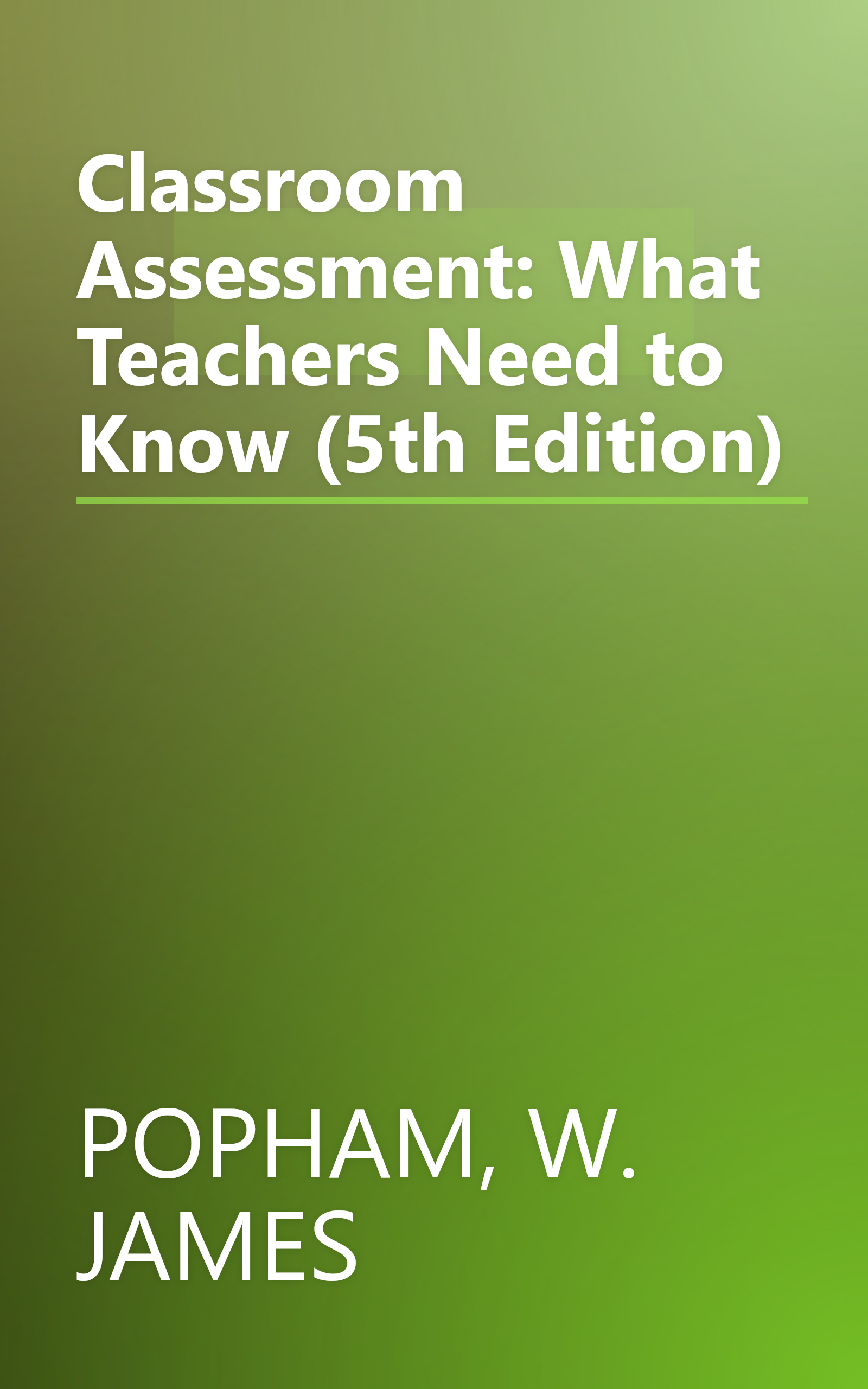 Classroom Assessment: What Teachers Need to Know (5th Edition) book cover