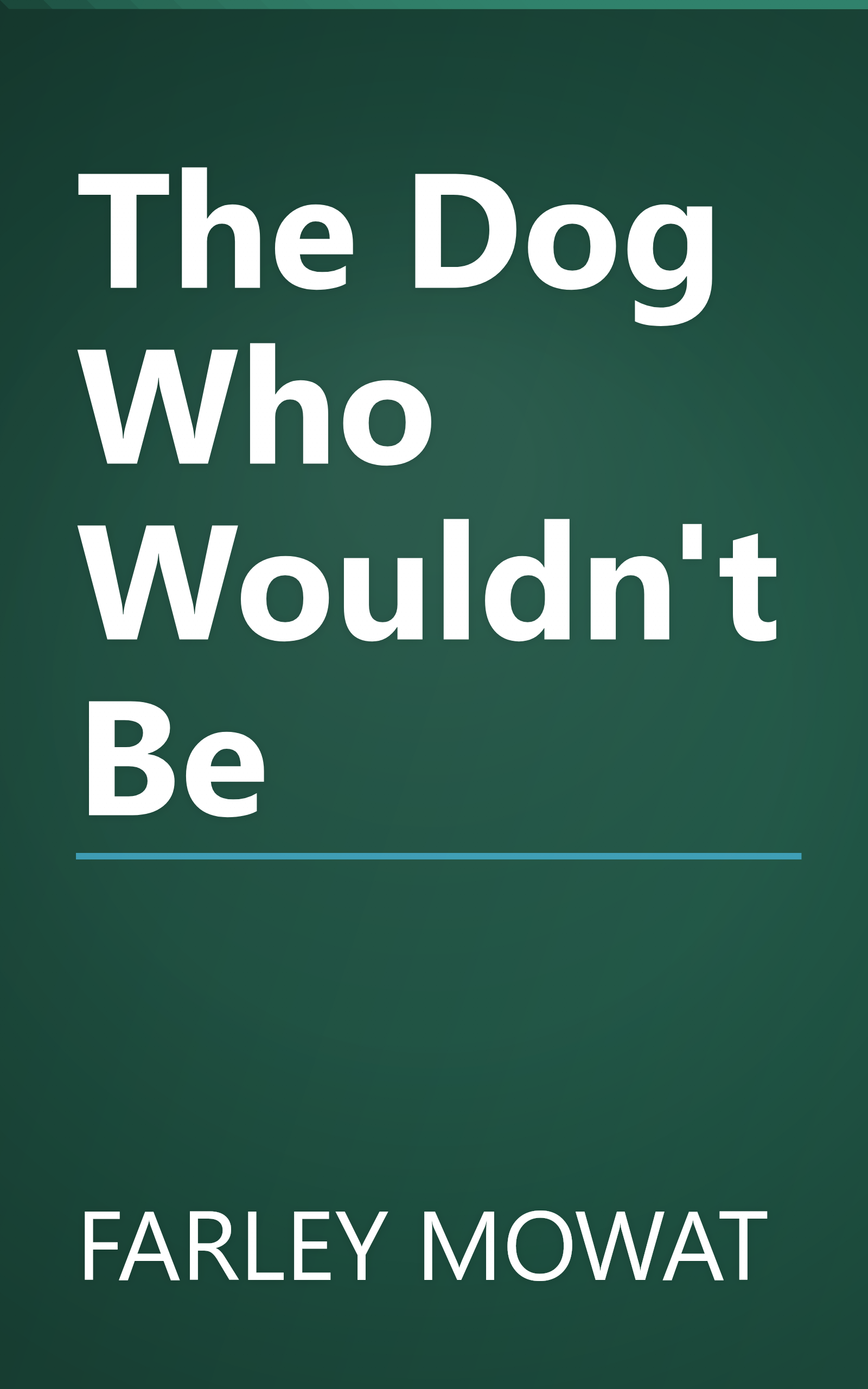 The Dog Who Wouldn't Be book cover