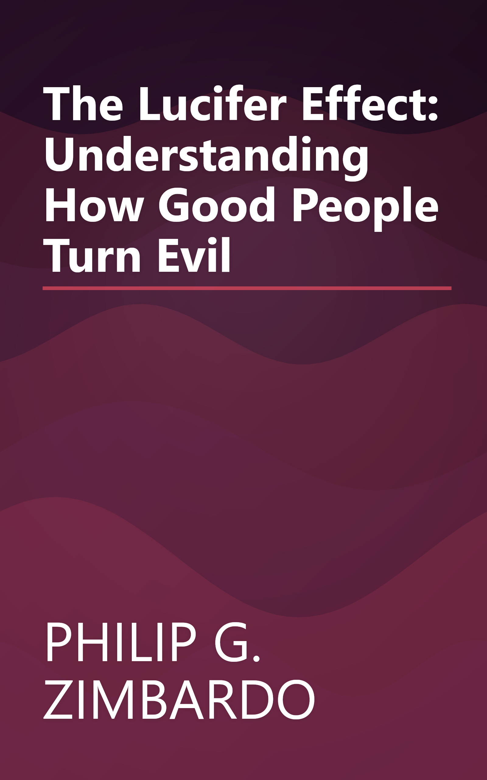 The Lucifer Effect: Understanding How Good People Turn Evil book cover