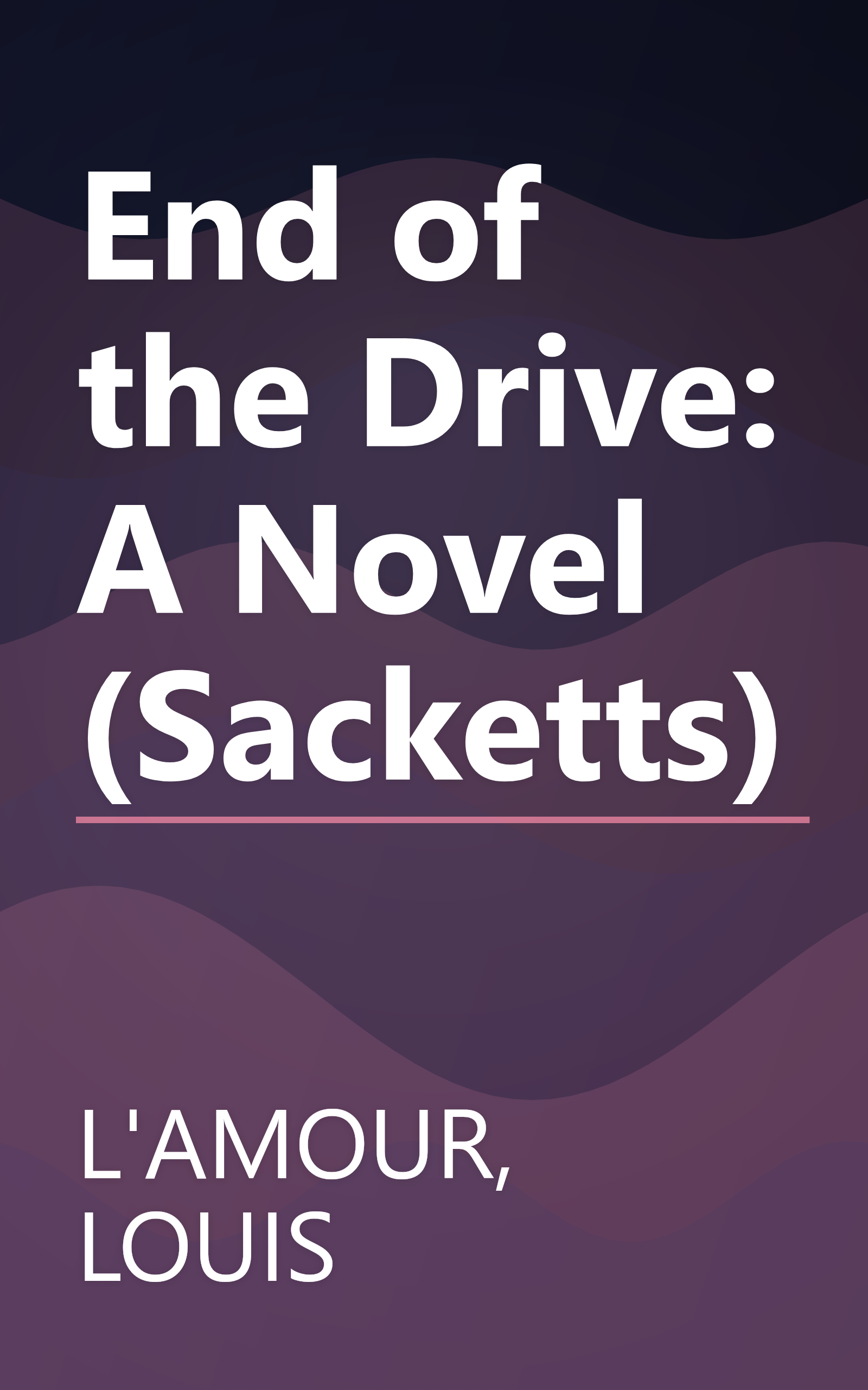 End of the Drive: A Novel (Sacketts) book cover
