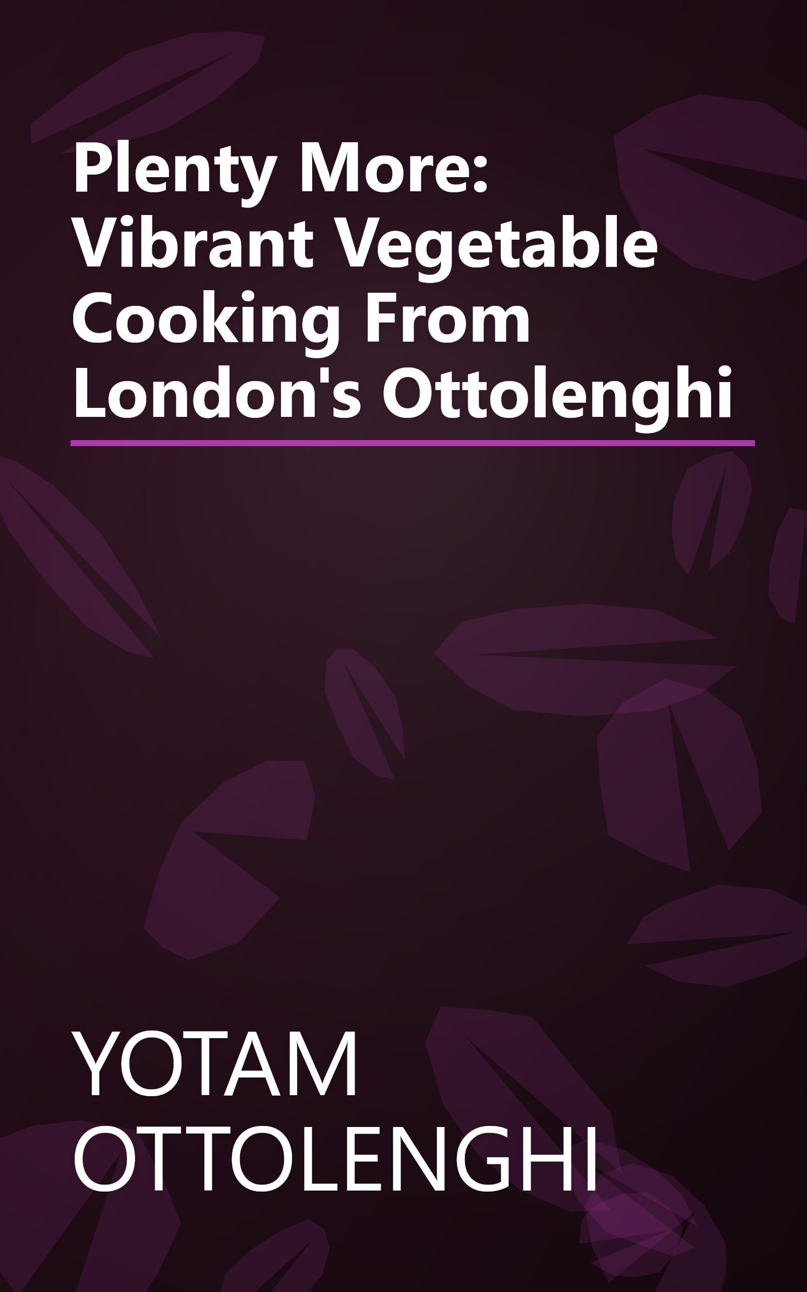 Plenty More: Vibrant Vegetable Cooking From London's Ottolenghi book cover