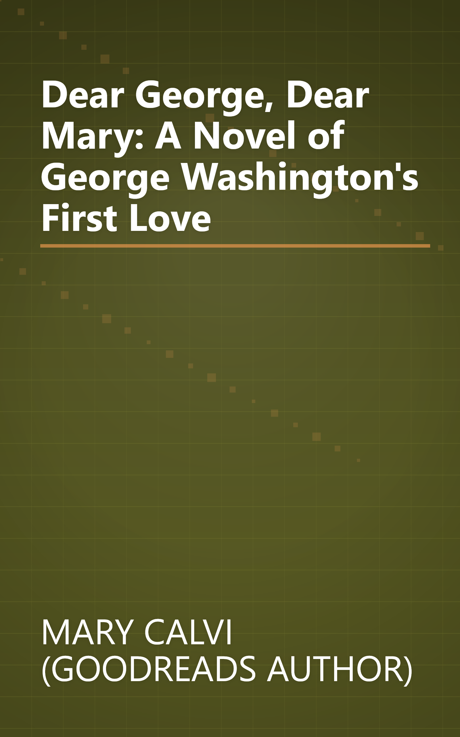 Dear George, Dear Mary: A Novel of George Washington's First Love book cover