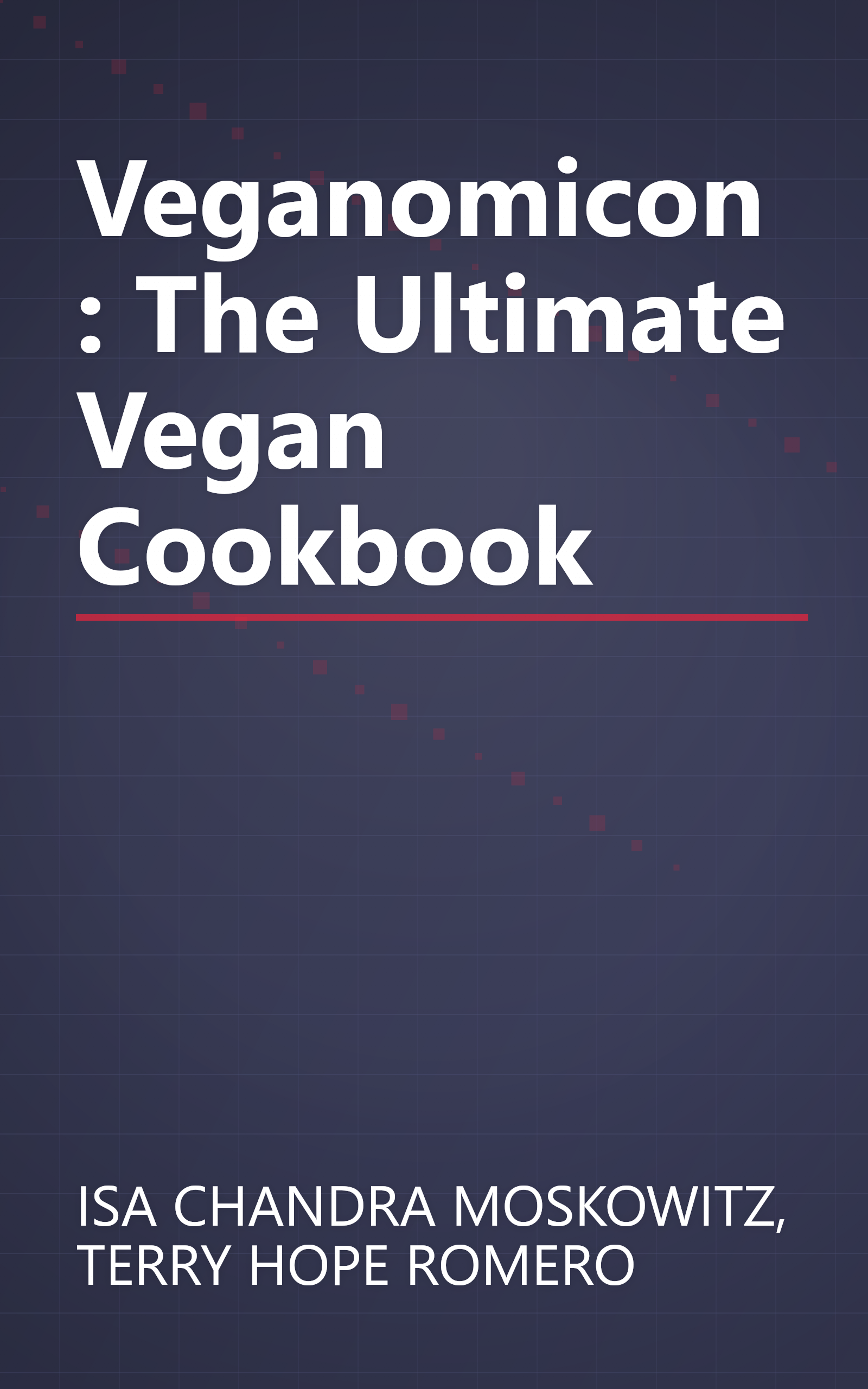 Veganomicon: The Ultimate Vegan Cookbook book cover