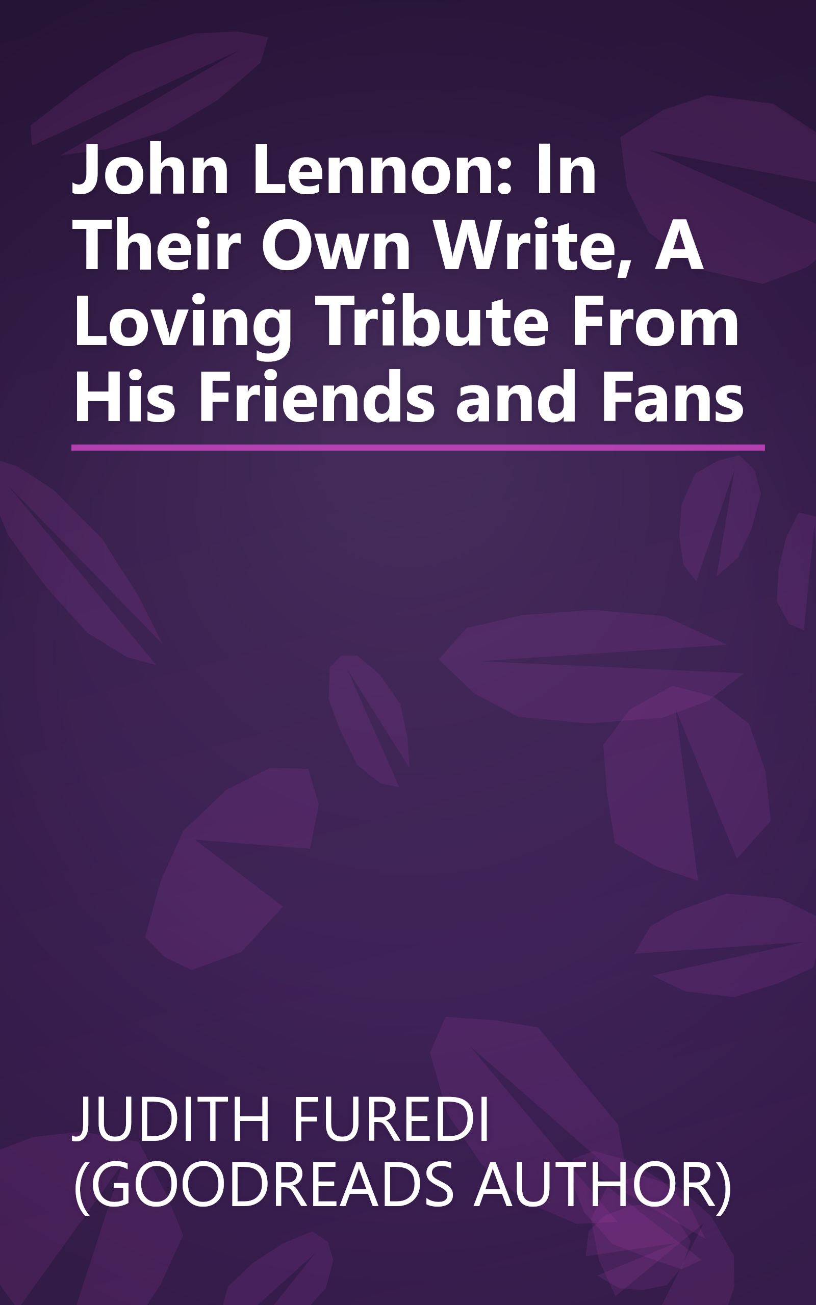 John Lennon: In Their Own Write, A Loving Tribute From His Friends and Fans book cover