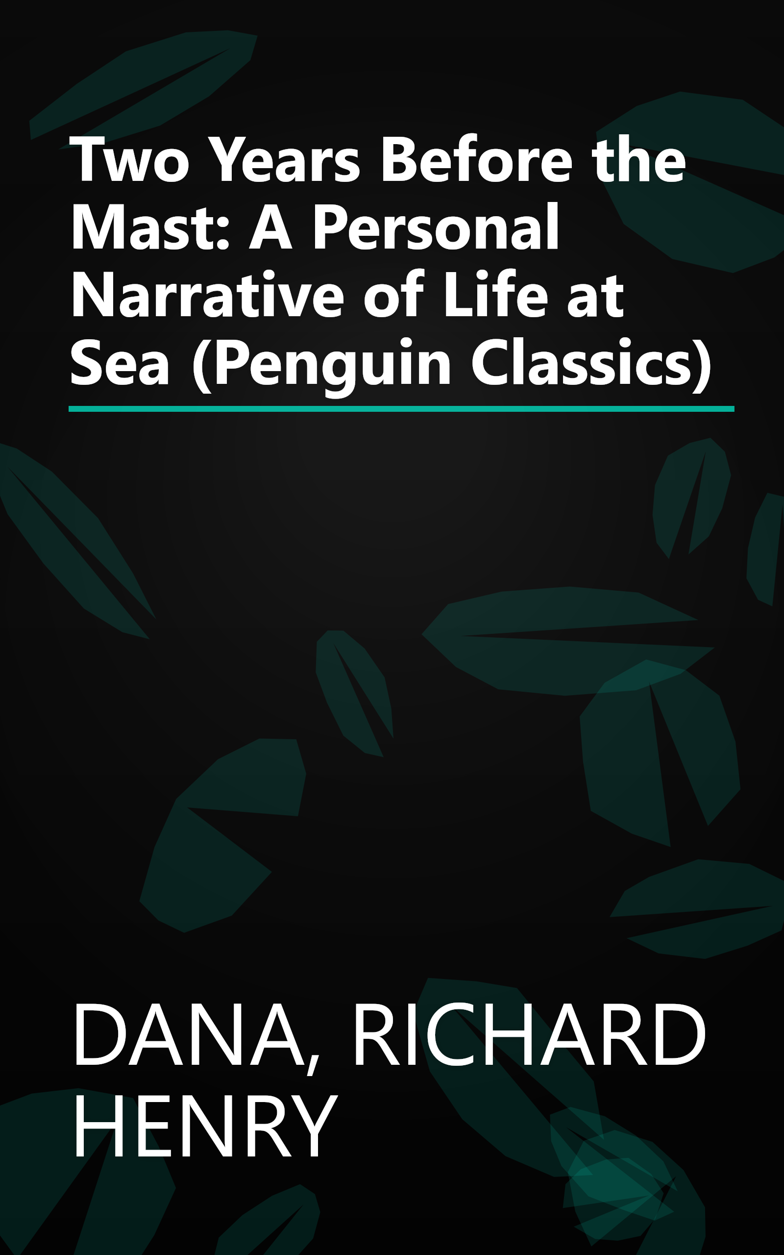 Two Years Before the Mast: A Personal Narrative of Life at Sea (Penguin Classics) book cover