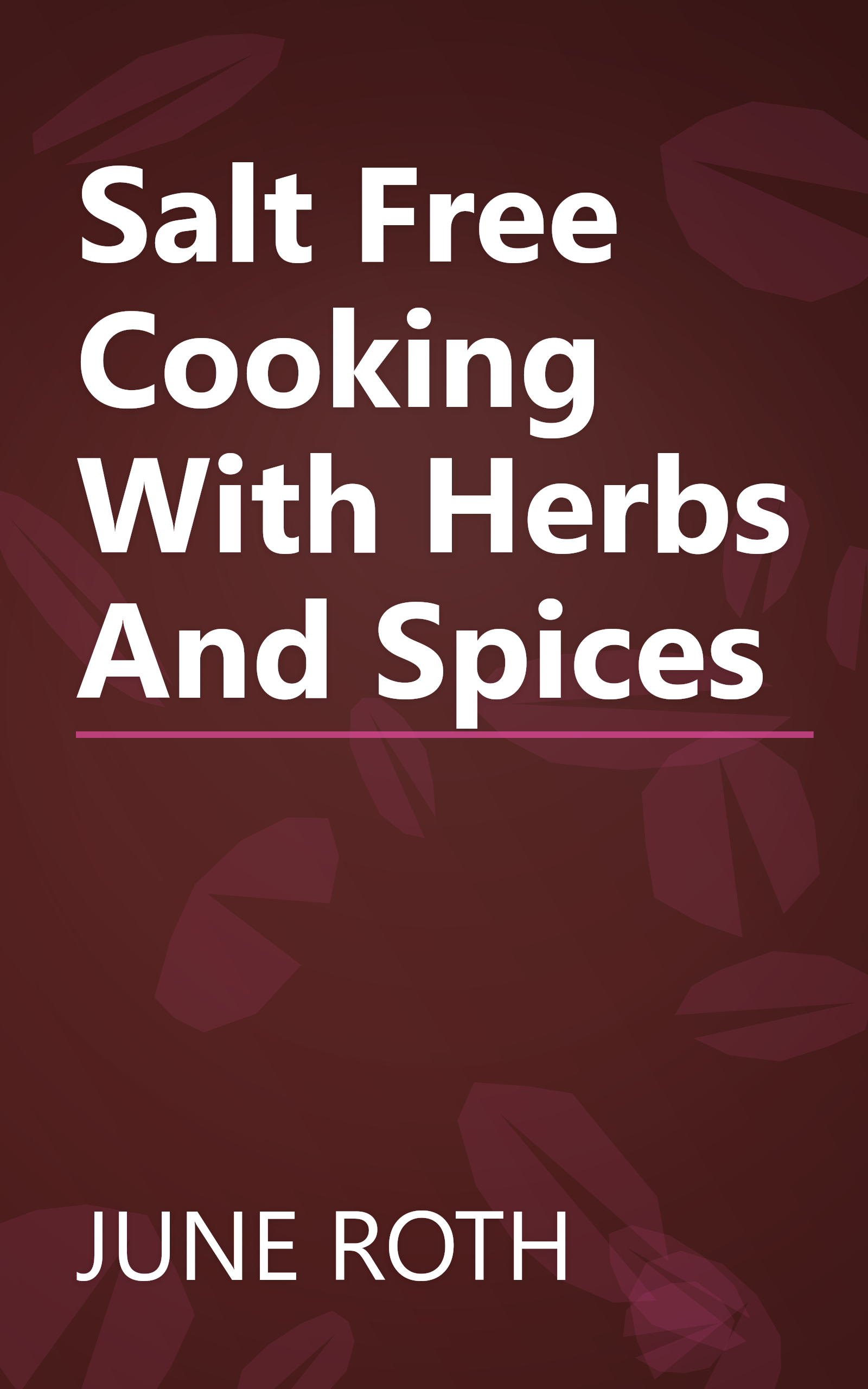 Salt Free Cooking With Herbs And Spices book cover