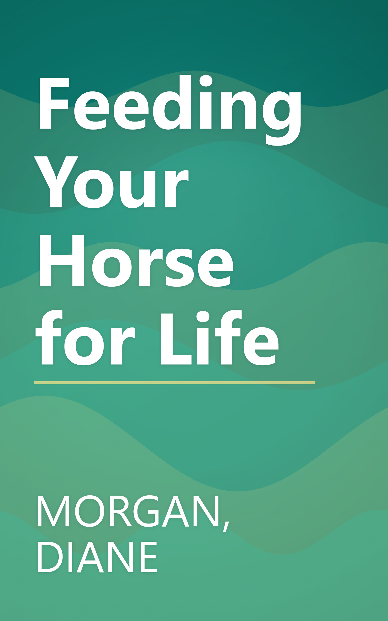Feeding Your Horse for Life book cover