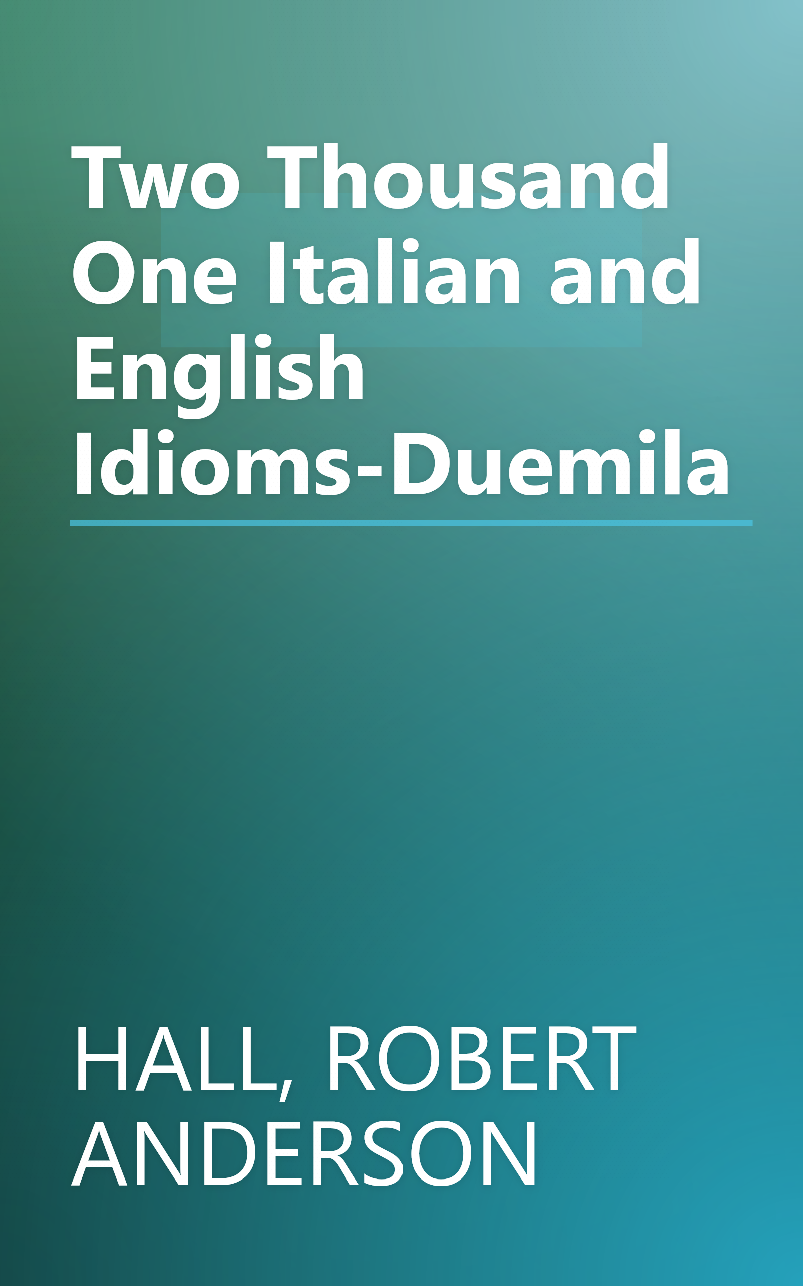Two Thousand One Italian and English Idioms-Duemila book cover