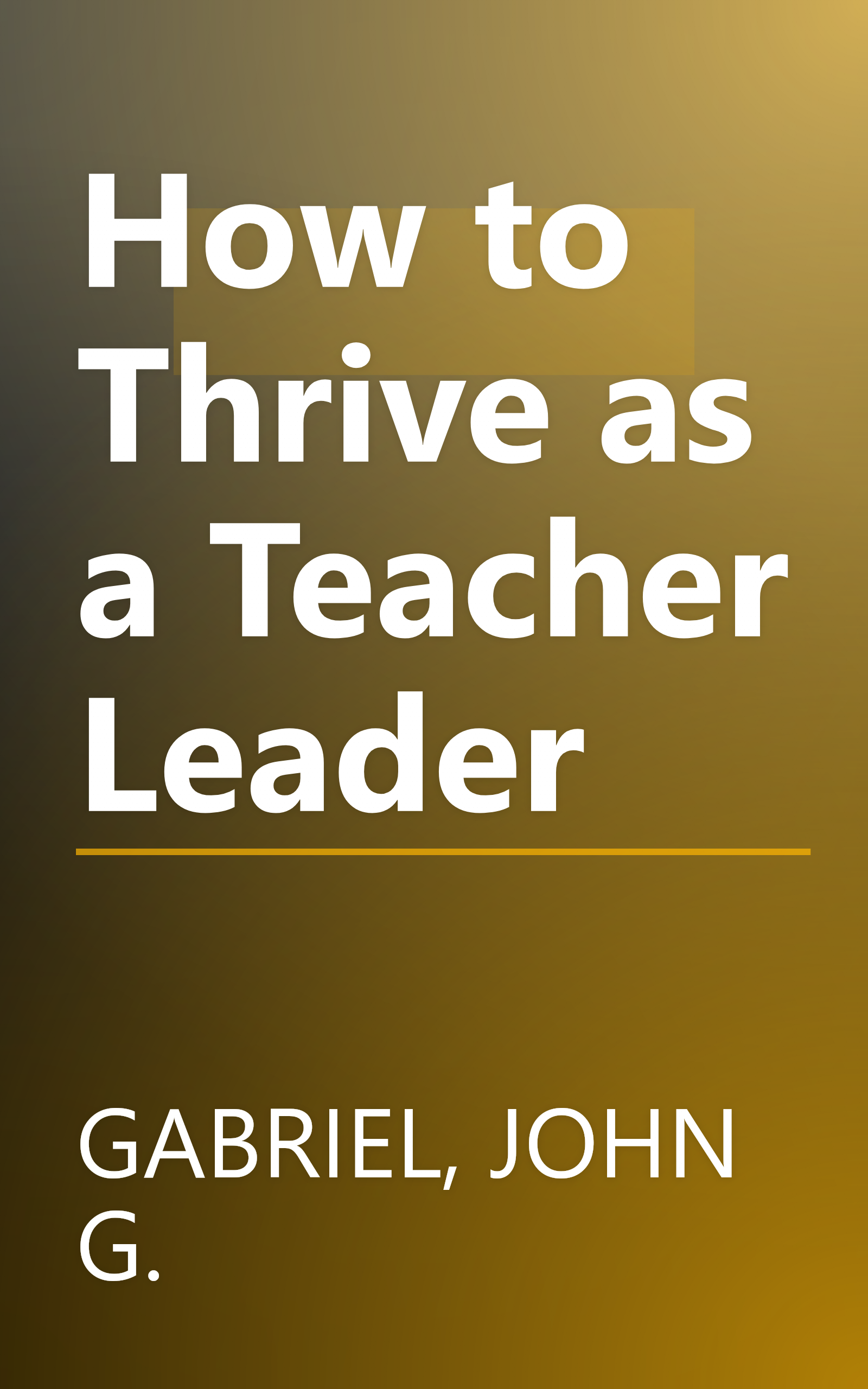 How to Thrive as a Teacher Leader book cover