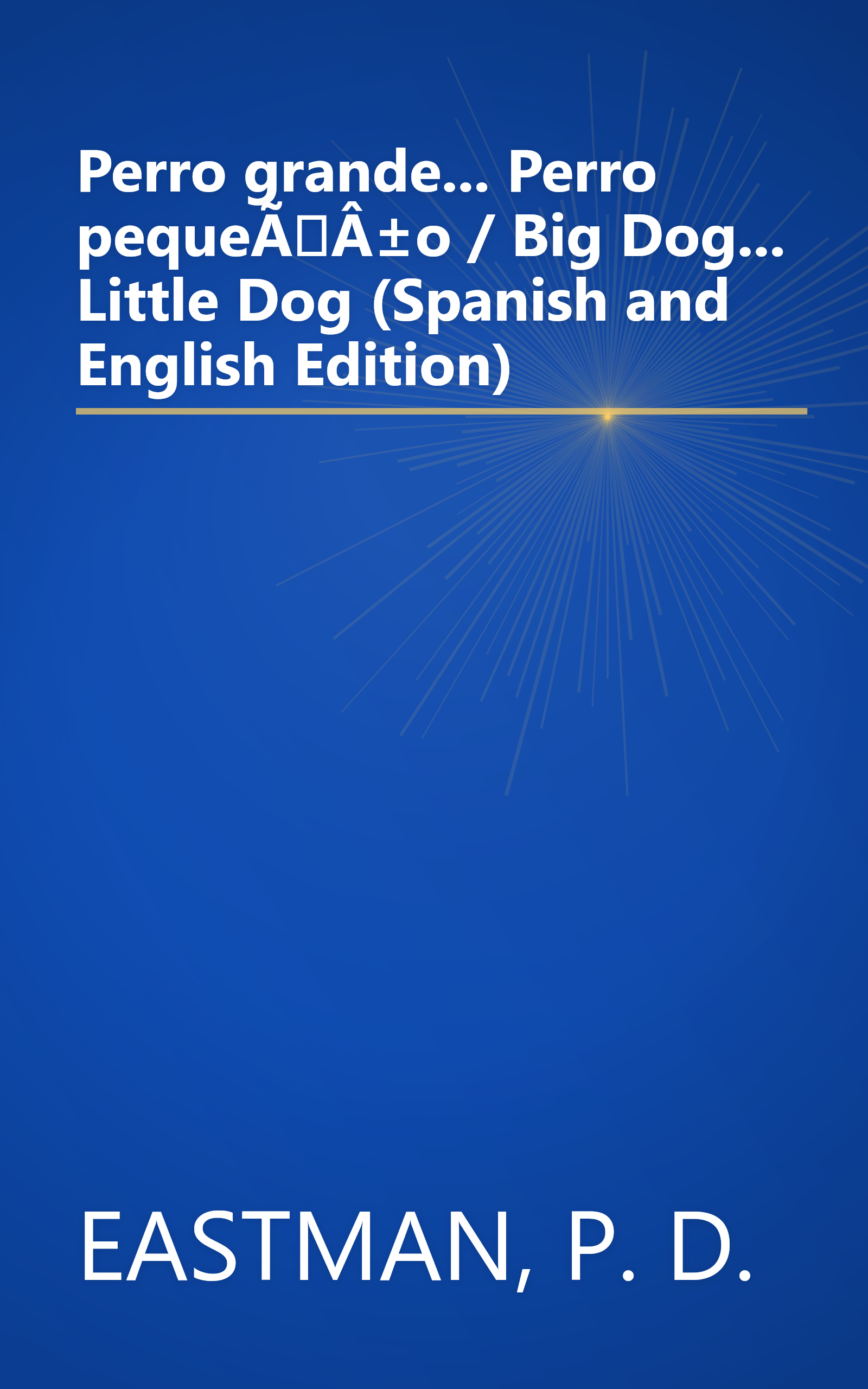 Perro grande... Perro pequeÃÂ±o / Big Dog... Little Dog (Spanish and English Edition) book cover