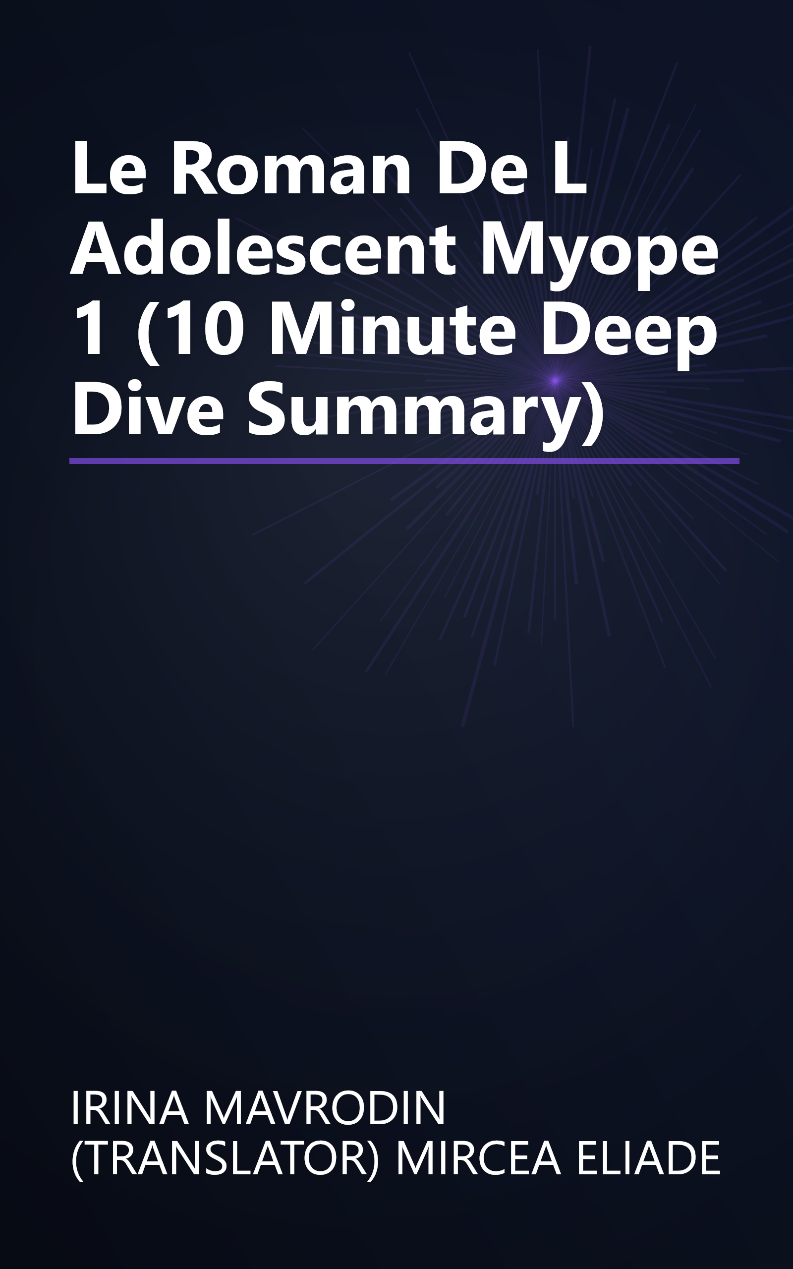 Le Roman De L Adolescent Myope 1 (10 Minute   Deep Dive Summary) book cover