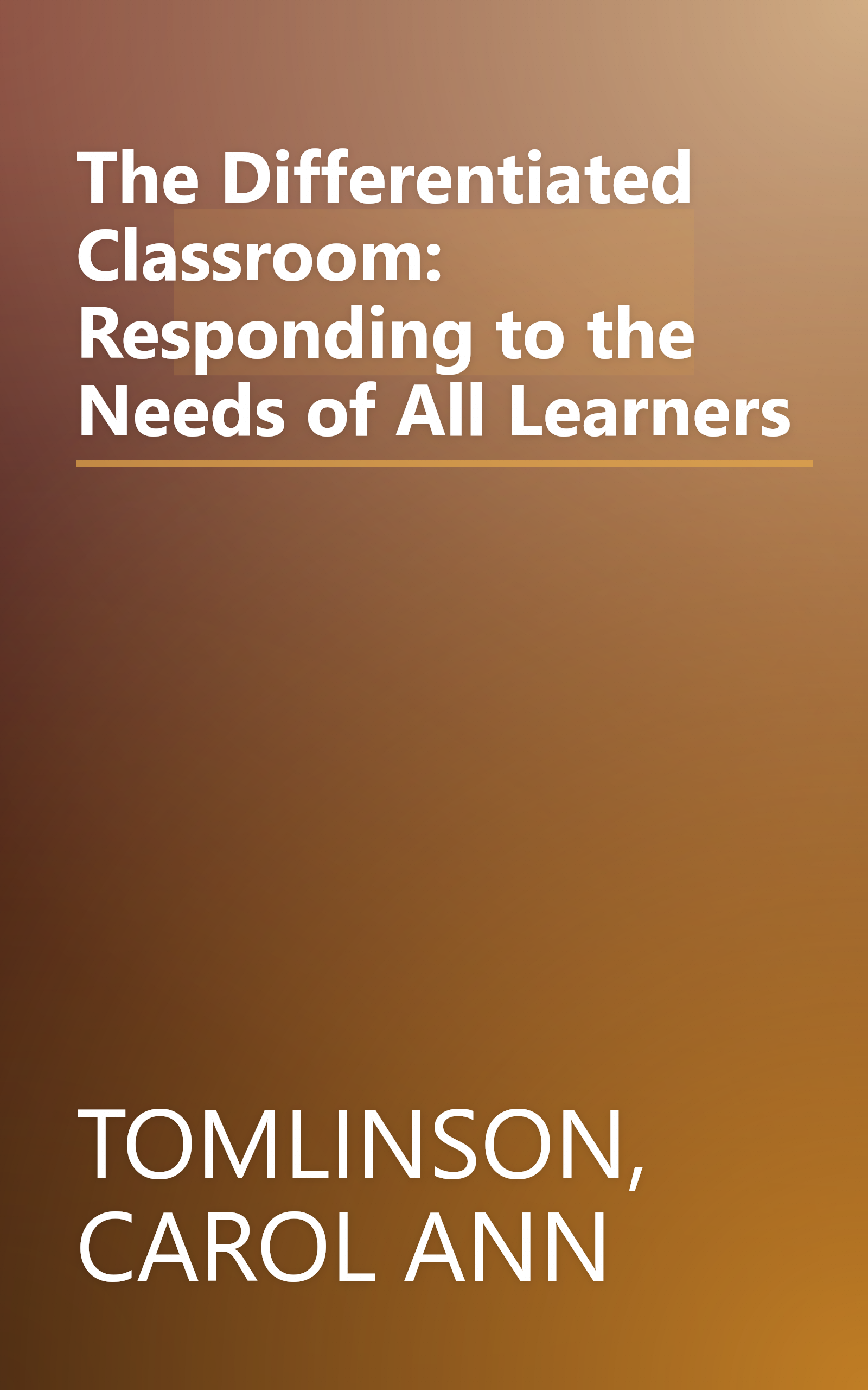 The Differentiated Classroom: Responding to the Needs of All Learners book cover