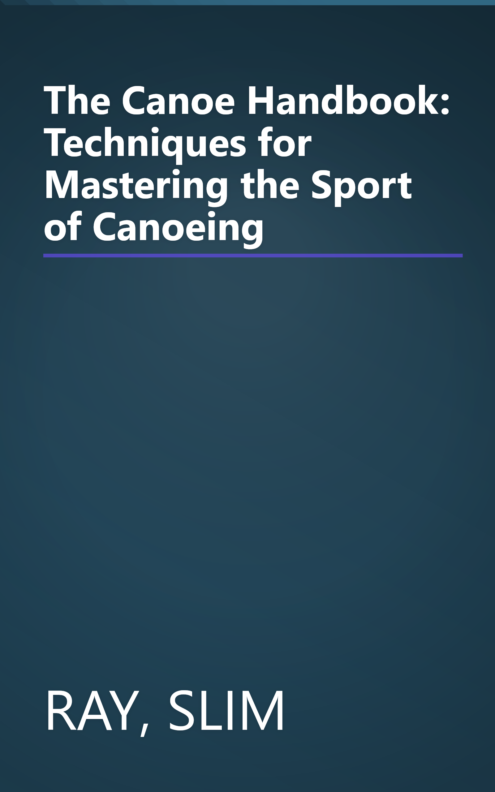 The Canoe Handbook: Techniques for Mastering the Sport of Canoeing book cover