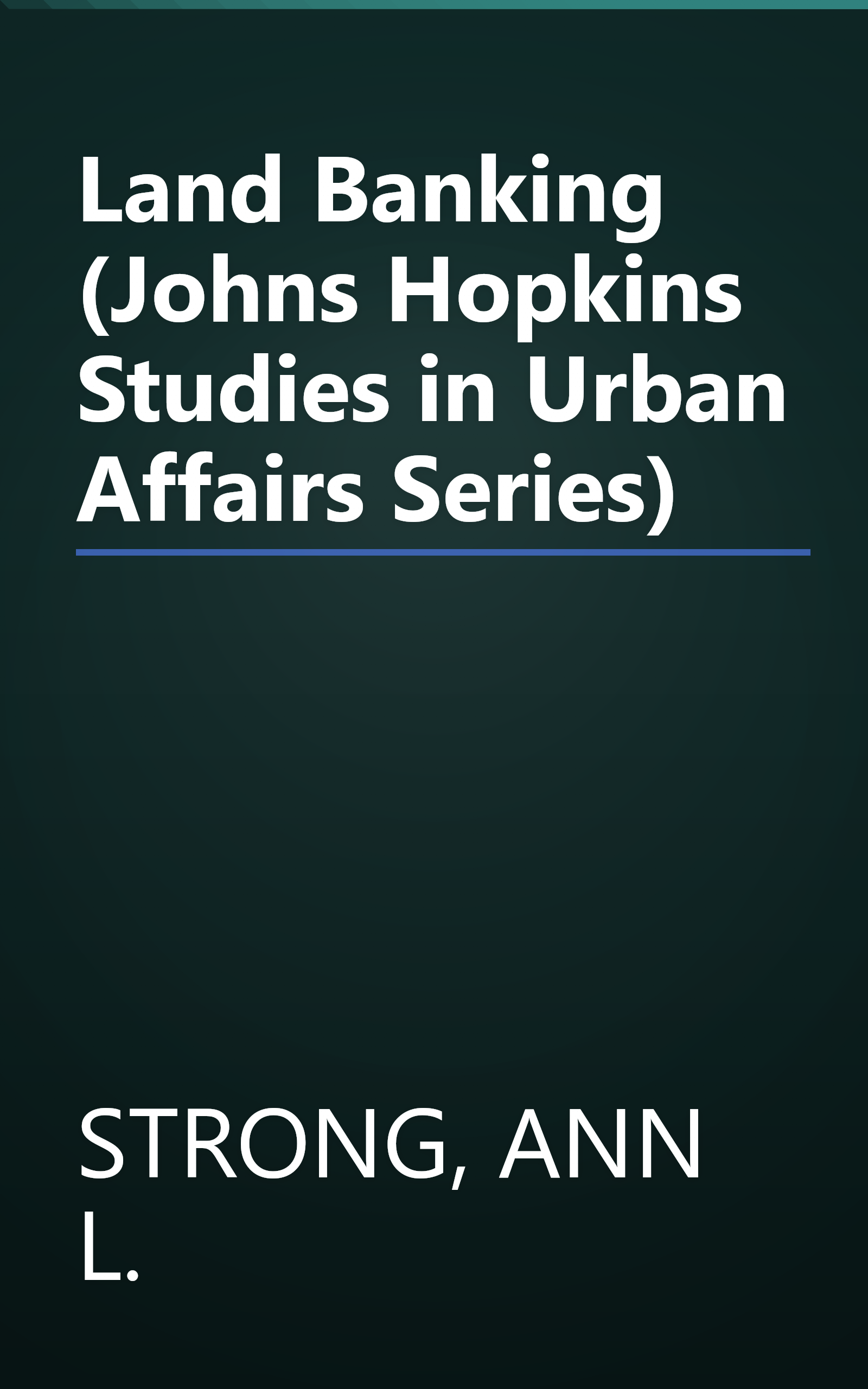 Land Banking (Johns Hopkins Studies in Urban Affairs Series) book cover