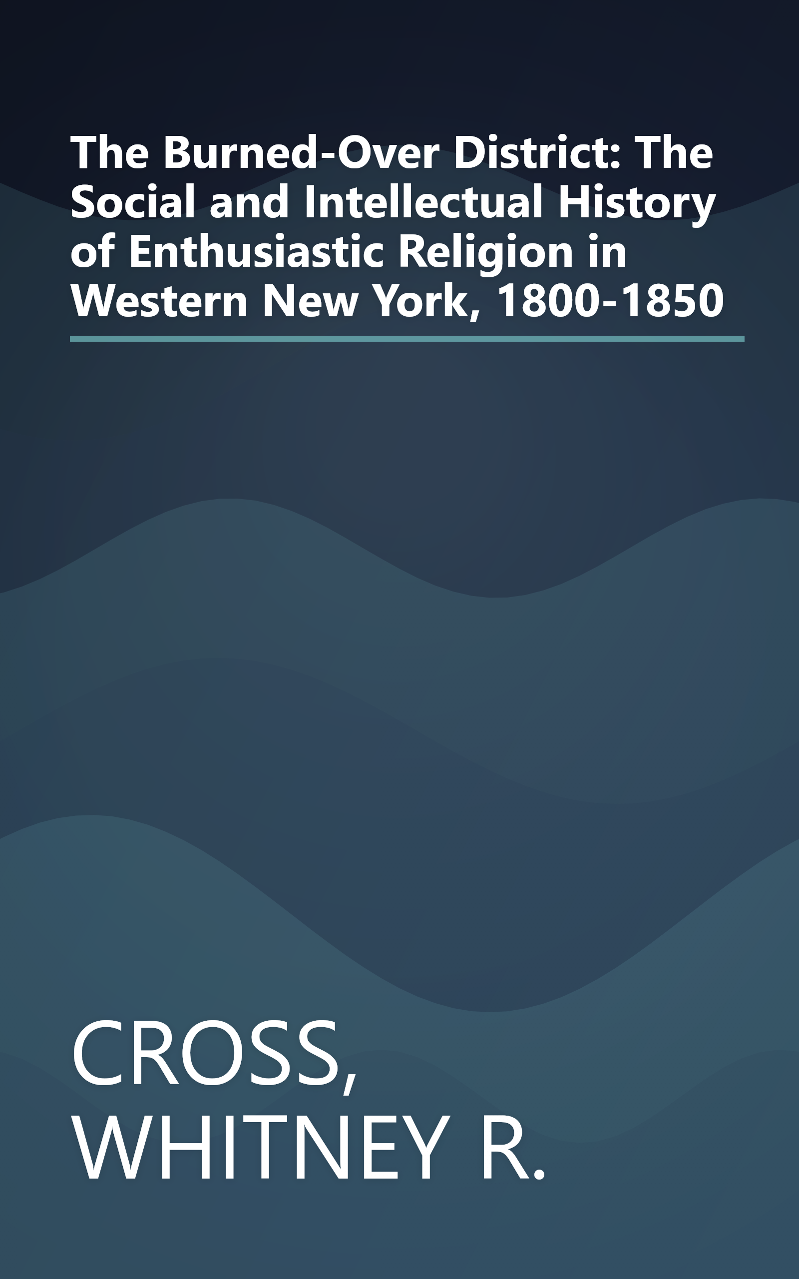 The Burned-Over District: The Social and Intellectual History of Enthusiastic Religion in Western New York, 1800-1850 book cover