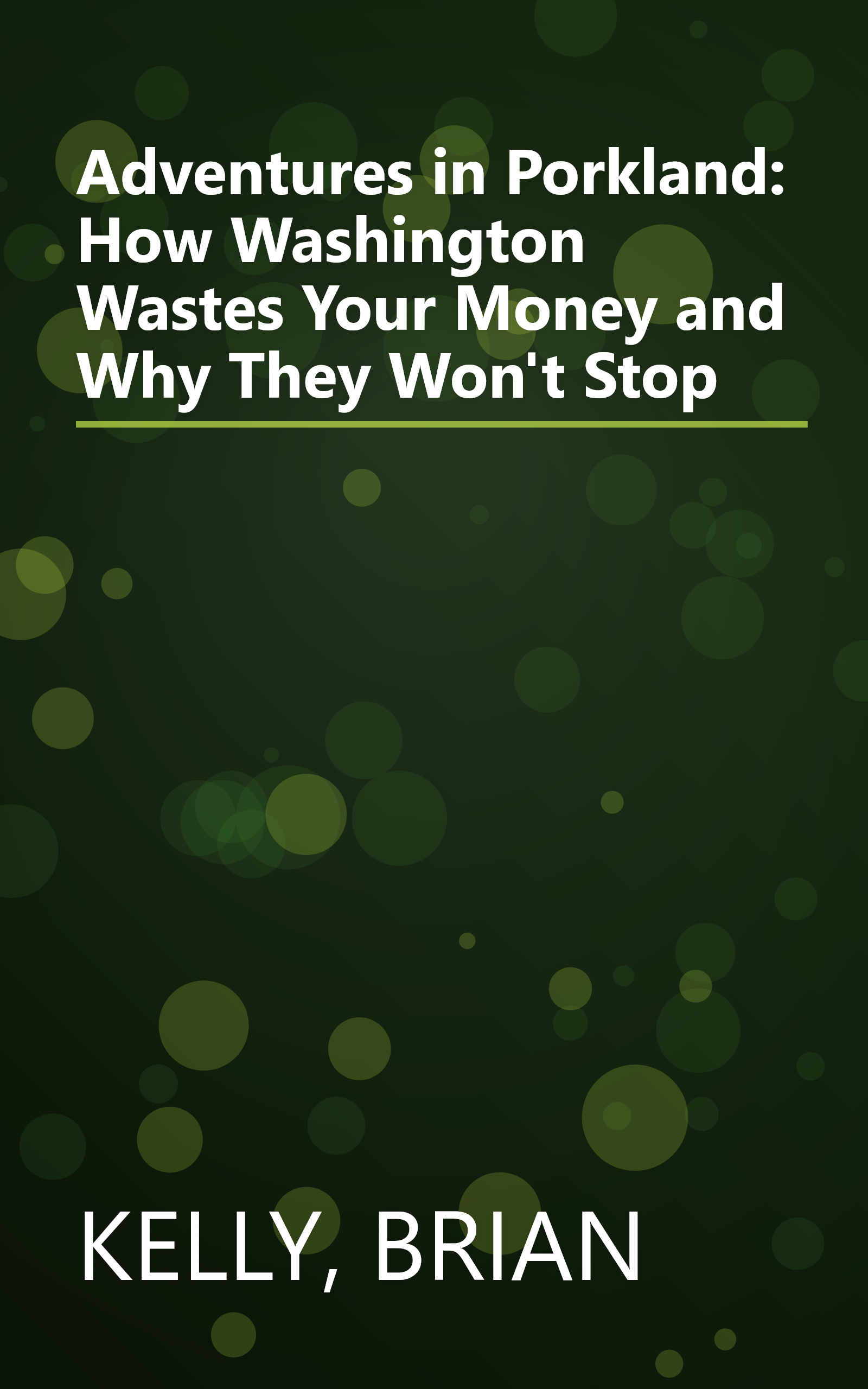 Adventures in Porkland: How Washington Wastes Your Money and Why They Won't Stop book cover