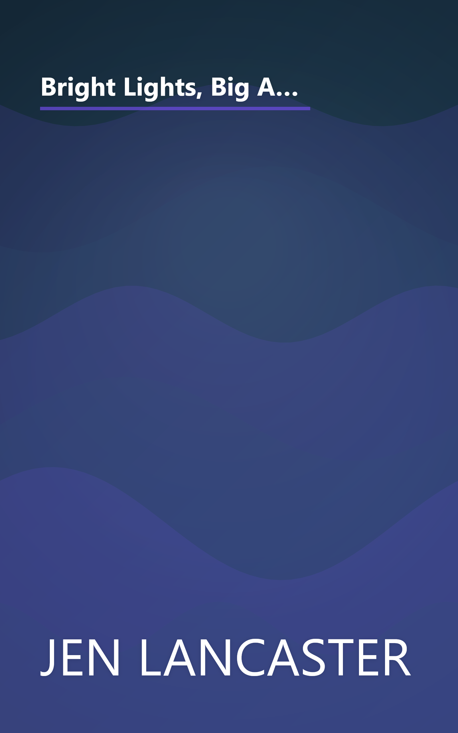 Bright Lights, Big Ass: A Self-Indulgent, Surly, Ex-Sorority Girl's Guide to Why it Often Sucks in the City, or Who are These Idiots and Why Do They All Live Next Door to Me? book cover