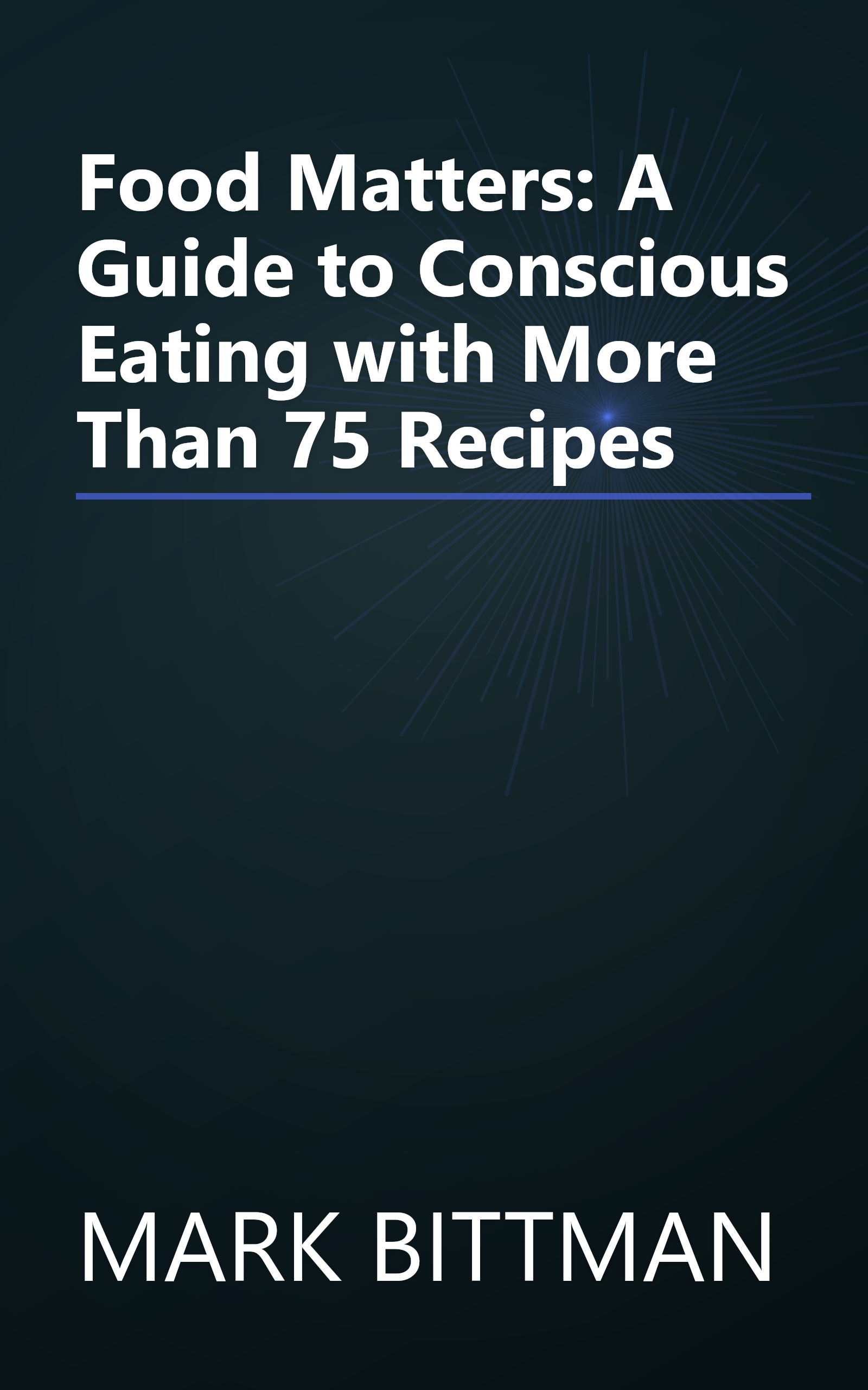 Food Matters: A Guide to Conscious Eating with More Than 75 Recipes book cover