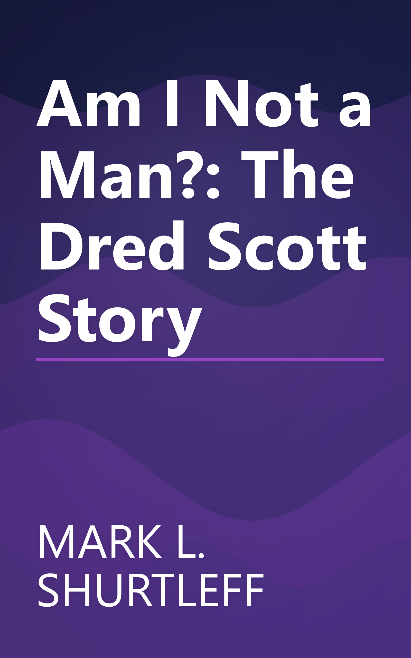Am I Not a Man?: The Dred Scott Story book cover