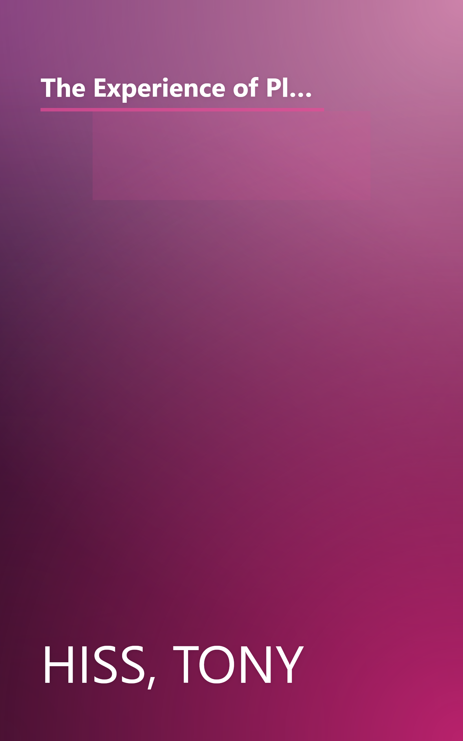 The Experience of Place: A New Way of Looking at and Dealing With our Radically Changing Cities and Countryside book cover