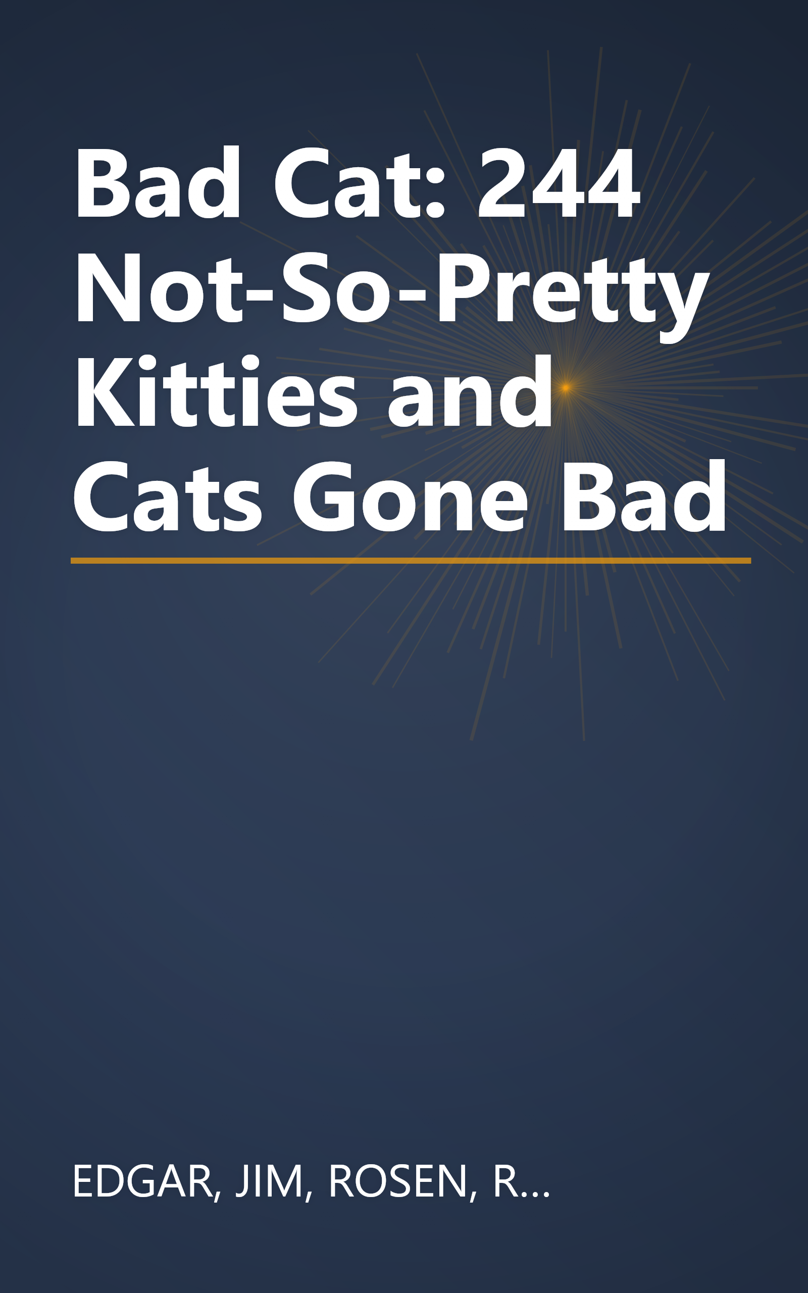 Bad Cat: 244 Not-So-Pretty Kitties and Cats Gone Bad book cover