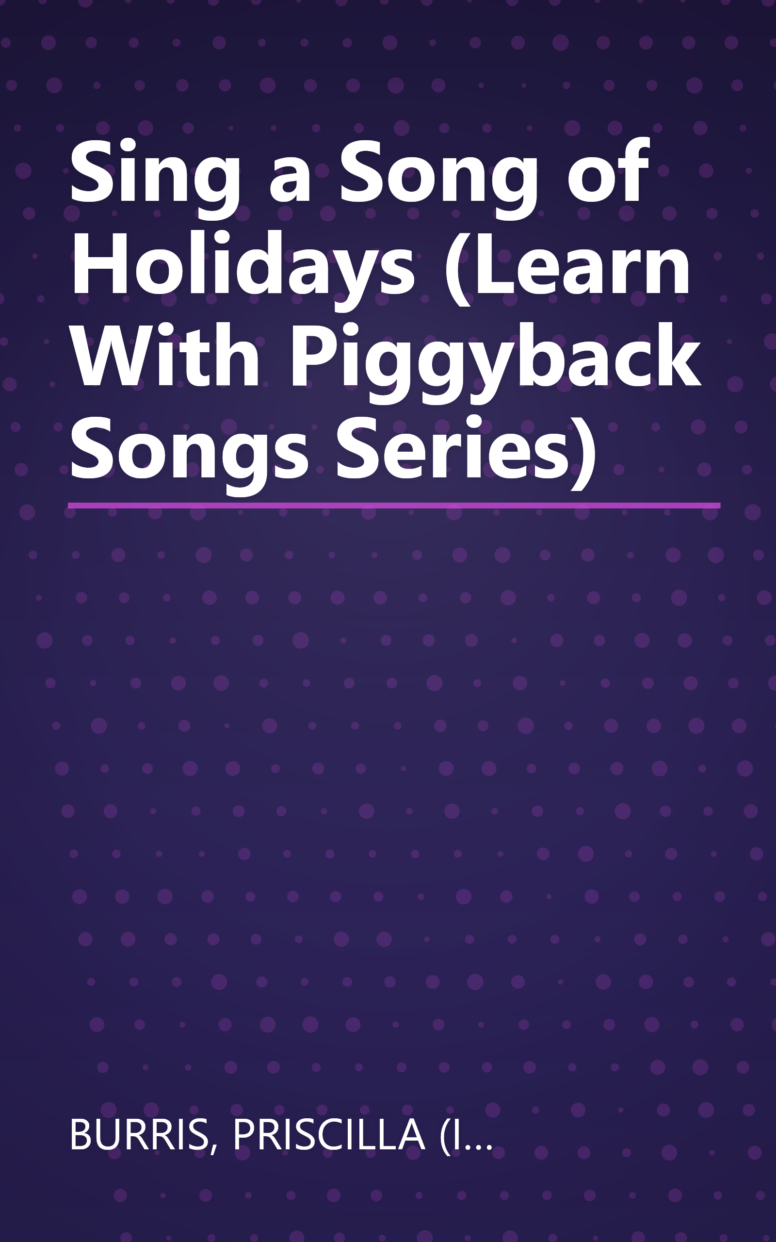 Sing a Song of Holidays (Learn With Piggyback Songs Series) book cover