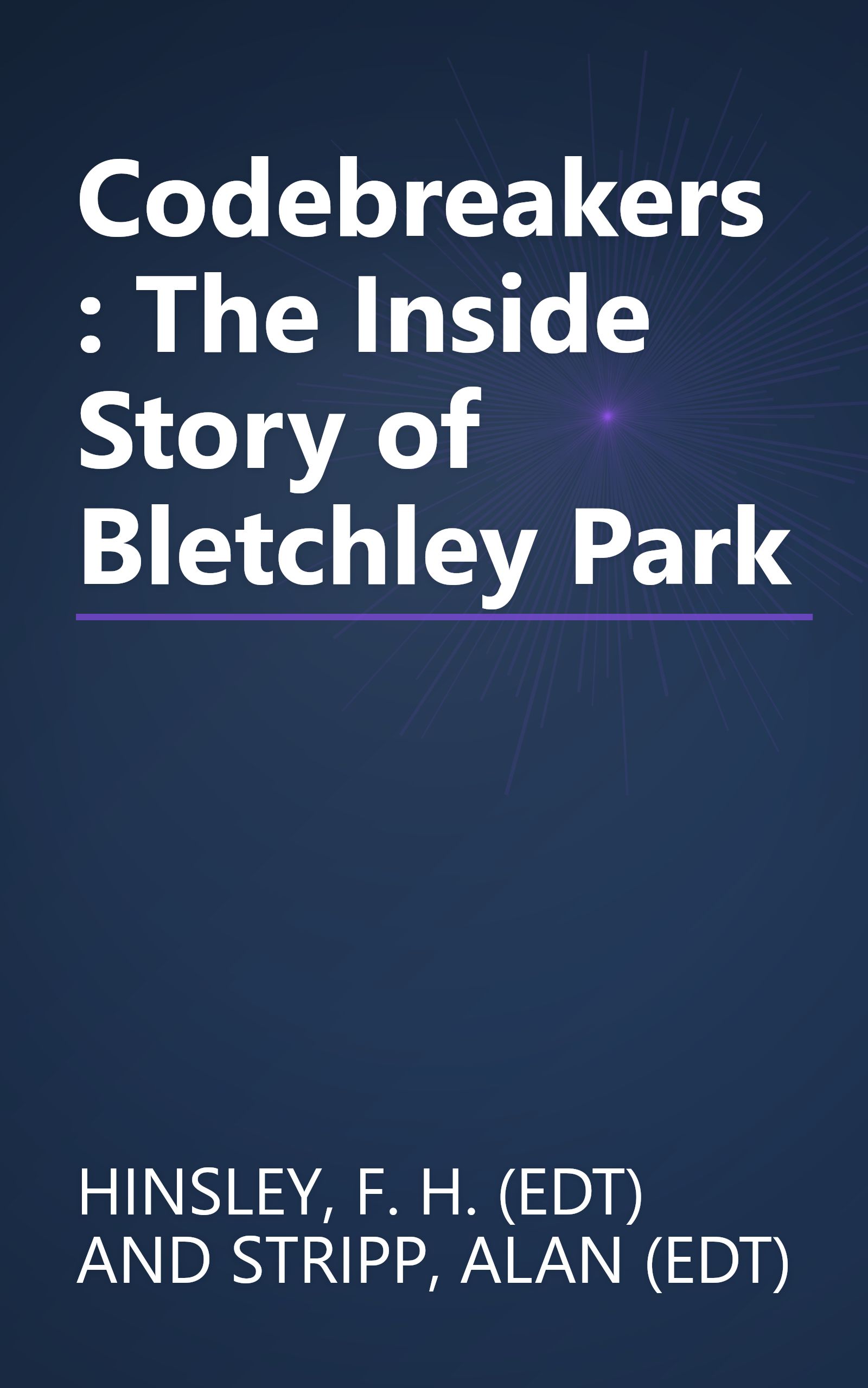 Codebreakers: The Inside Story of Bletchley Park book cover