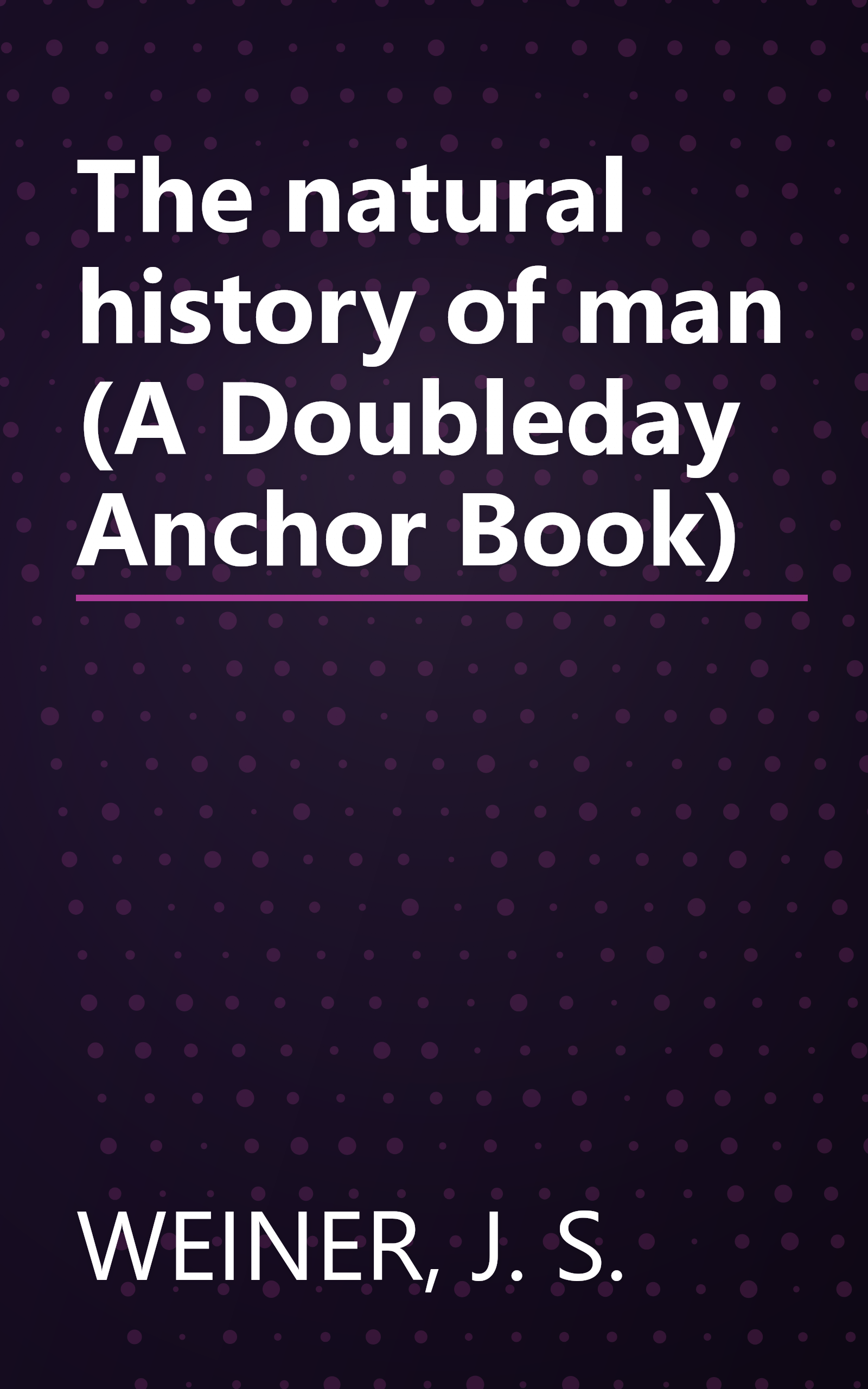 The natural history of man (A Doubleday Anchor Book) book cover