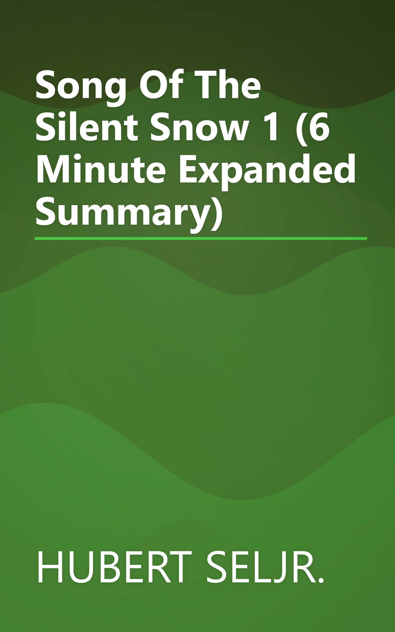 Song Of The Silent Snow 1 (6 Minute   Expanded Summary) book cover