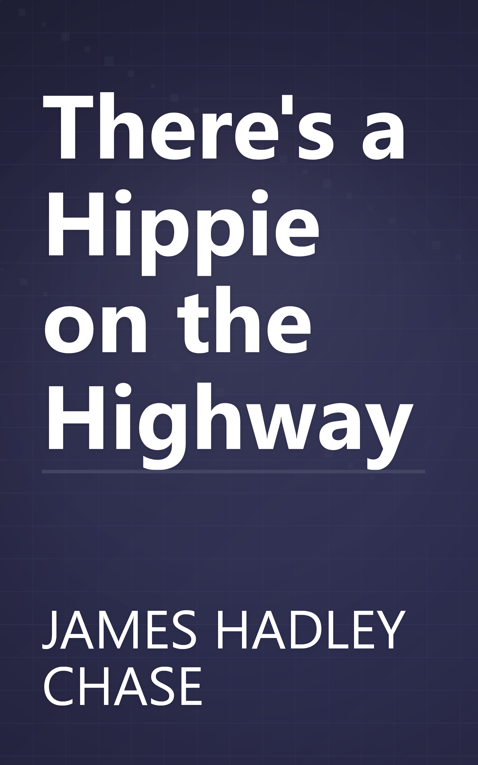 There's a Hippie on the Highway book cover
