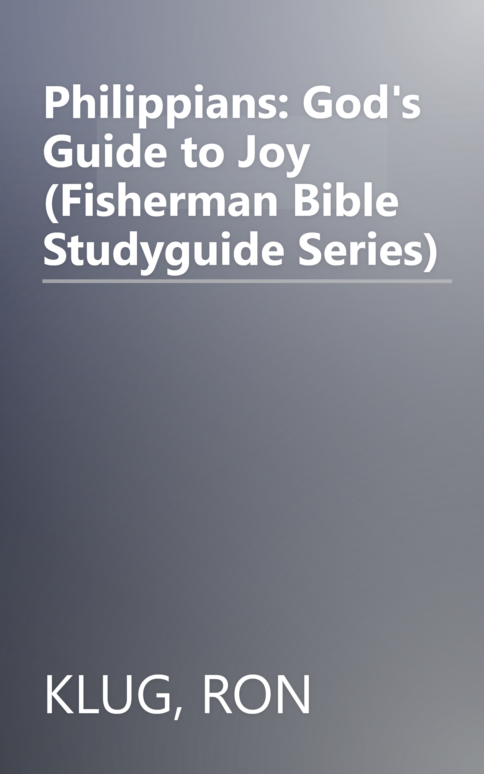 Philippians: God's Guide to Joy (Fisherman Bible Studyguide Series) book cover