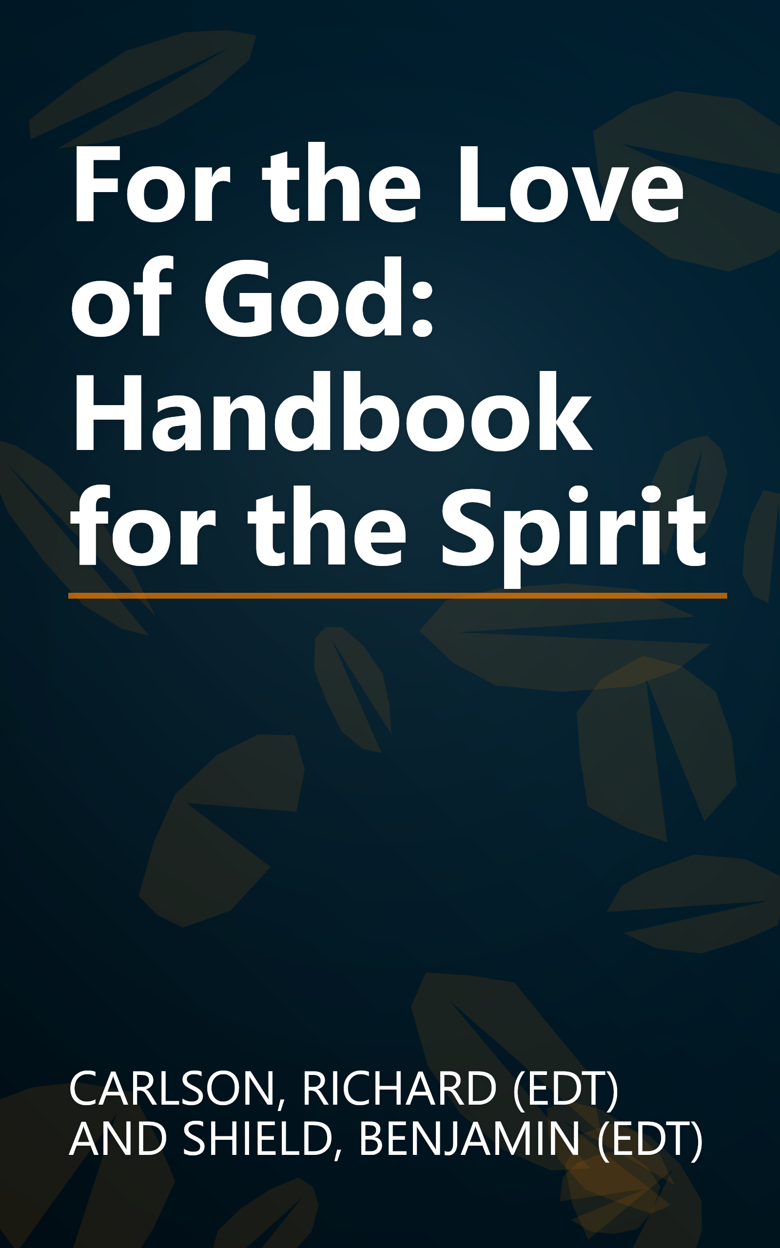 For the Love of God: Handbook for the Spirit book cover