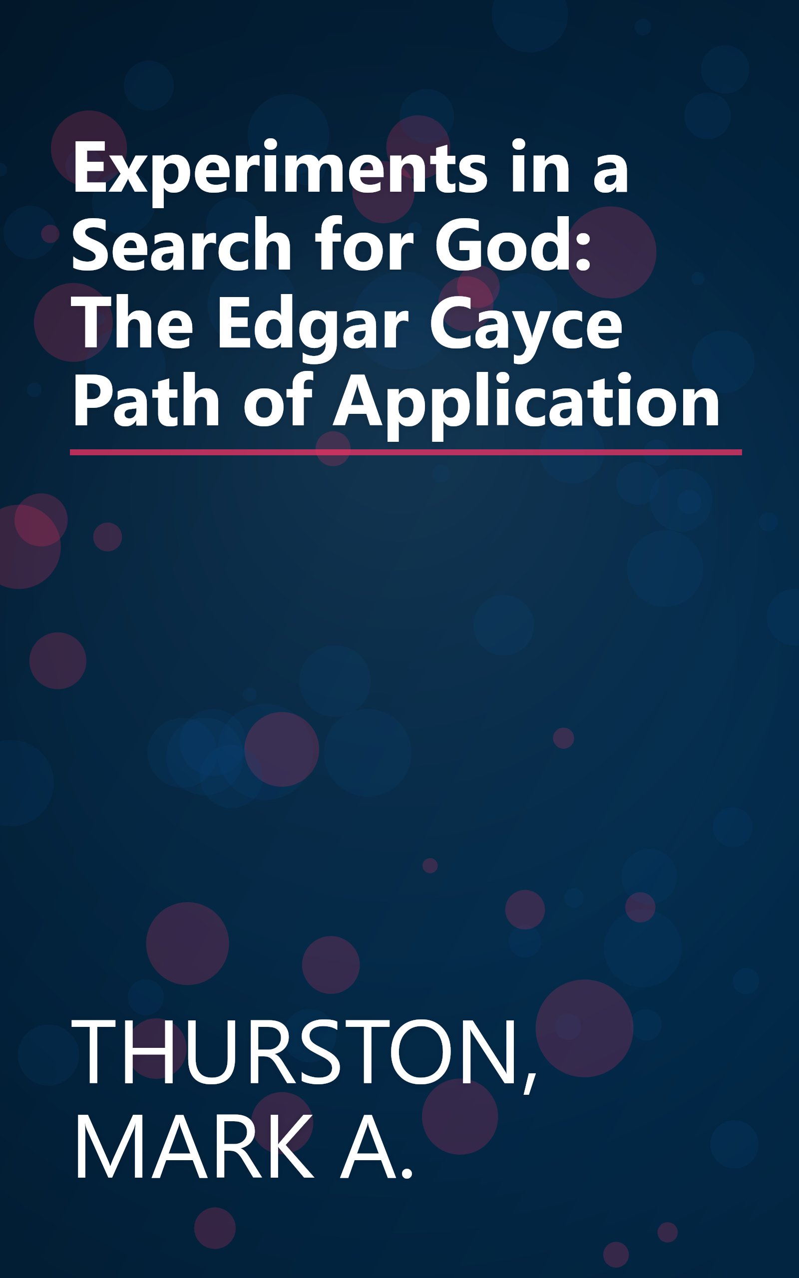 Experiments in a Search for God: The Edgar Cayce Path of Application book cover
